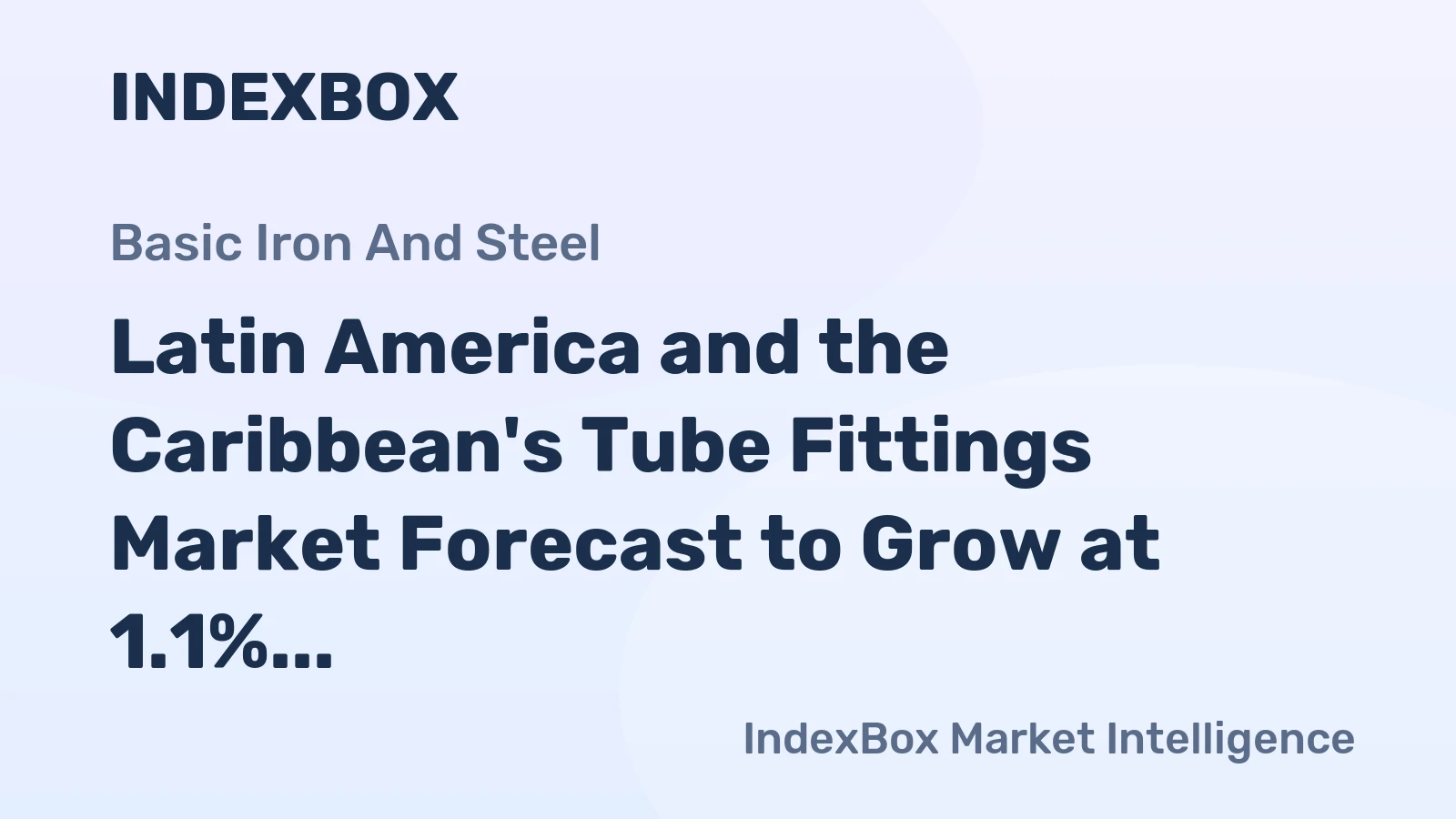 Latin America and the Caribbean's Tube Fittings Market Forecast to Grow at 1.1% CAGR Through 2035