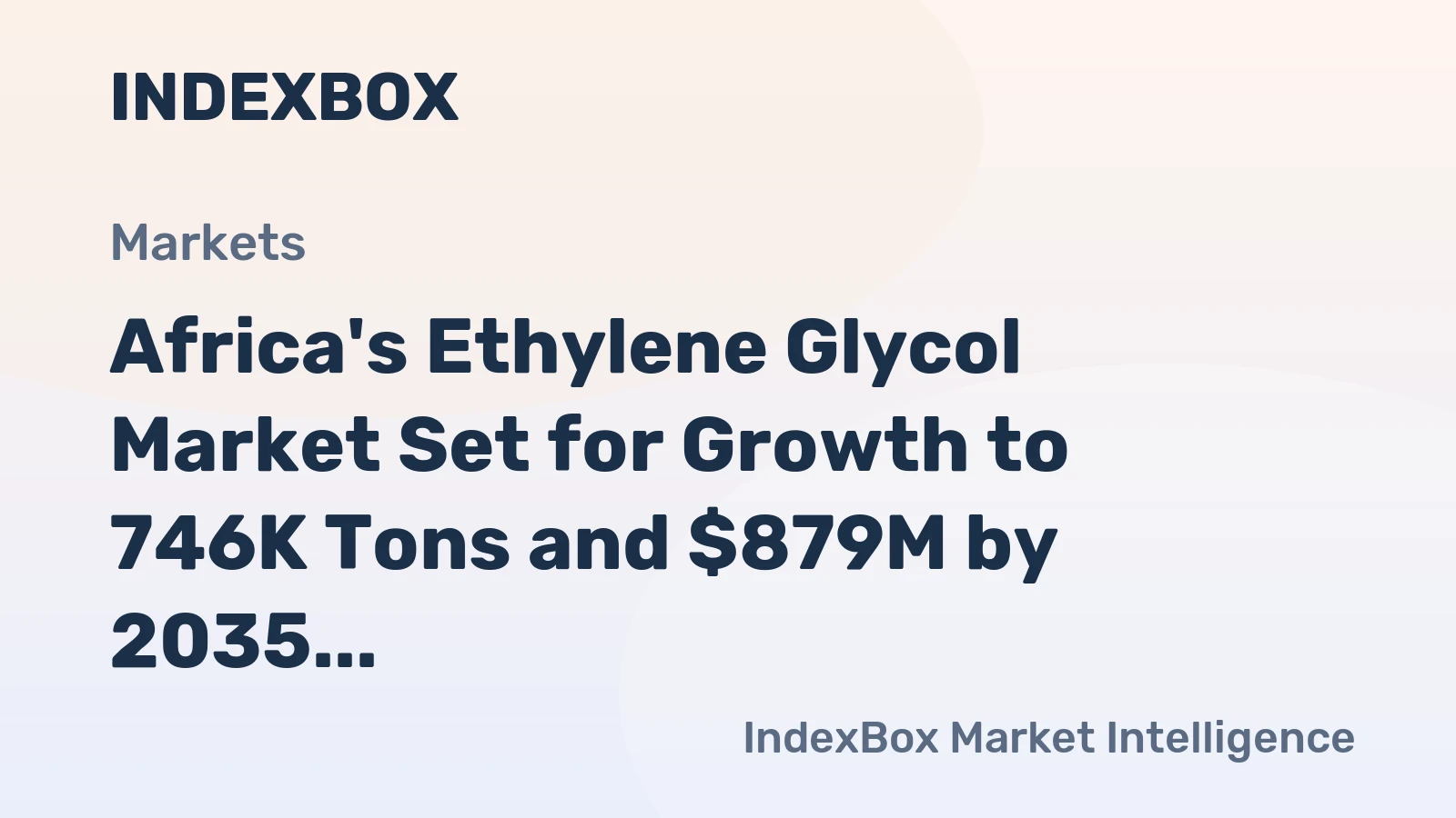 Africa's Ethylene Glycol Market Set for Growth to 746K Tons and $879M by 2035