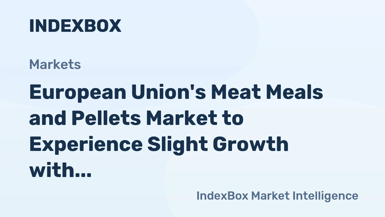 European Union's Meat Meals and Pellets Market to Experience Slight Growth with +0.8% CAGR by 2035
