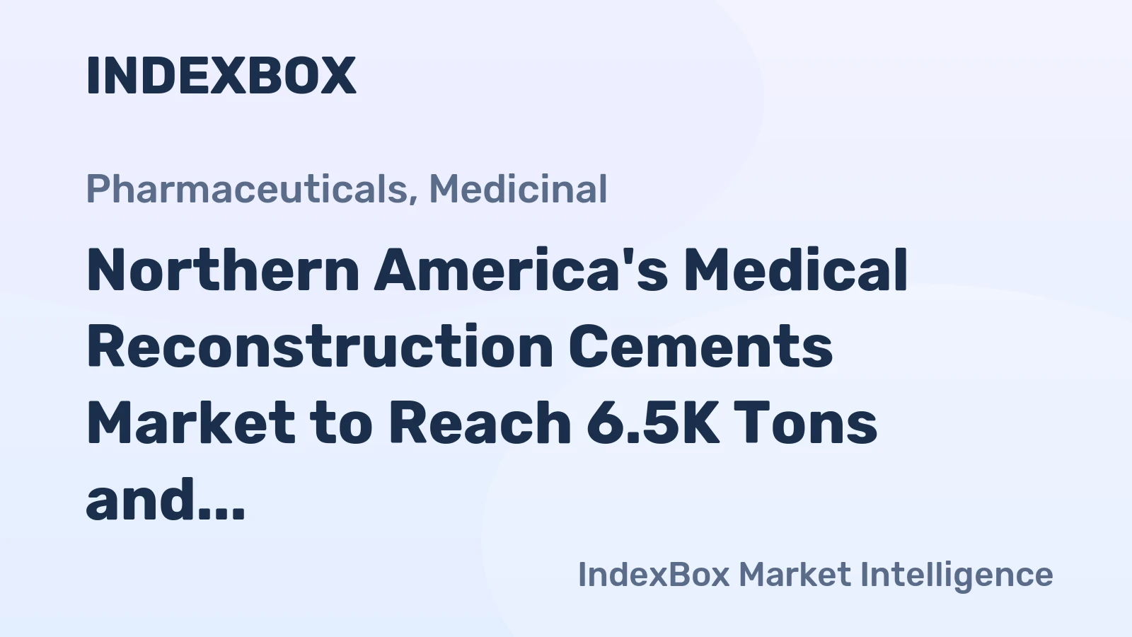 Northern America's Medical Reconstruction Cements Market to Reach 6.5K Tons and $4.1 Billion by 2035
