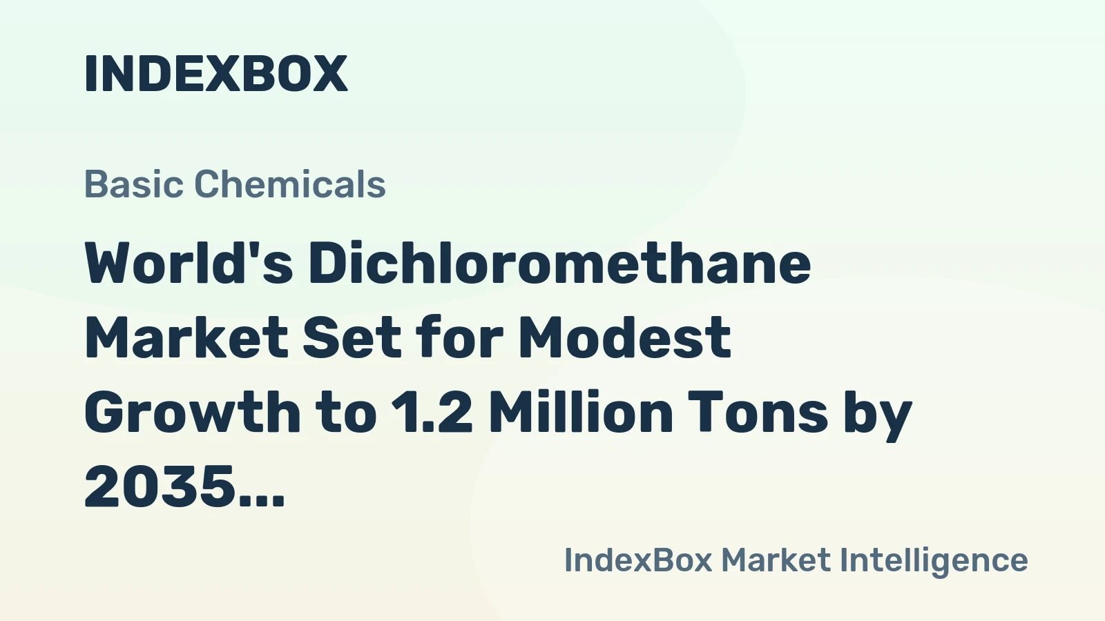 World's Dichloromethane Market Set for Modest Growth to 1.2 Million Tons by 2035