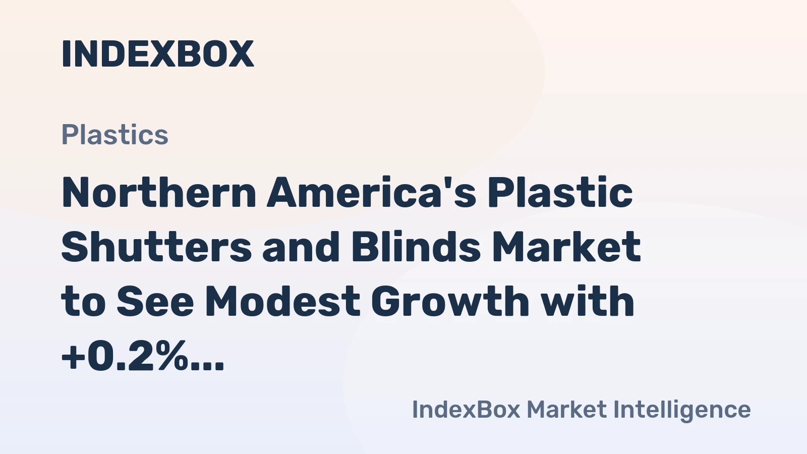 Northern America's Plastic Shutters and Blinds Market to See Modest Growth with +0.2% CAGR