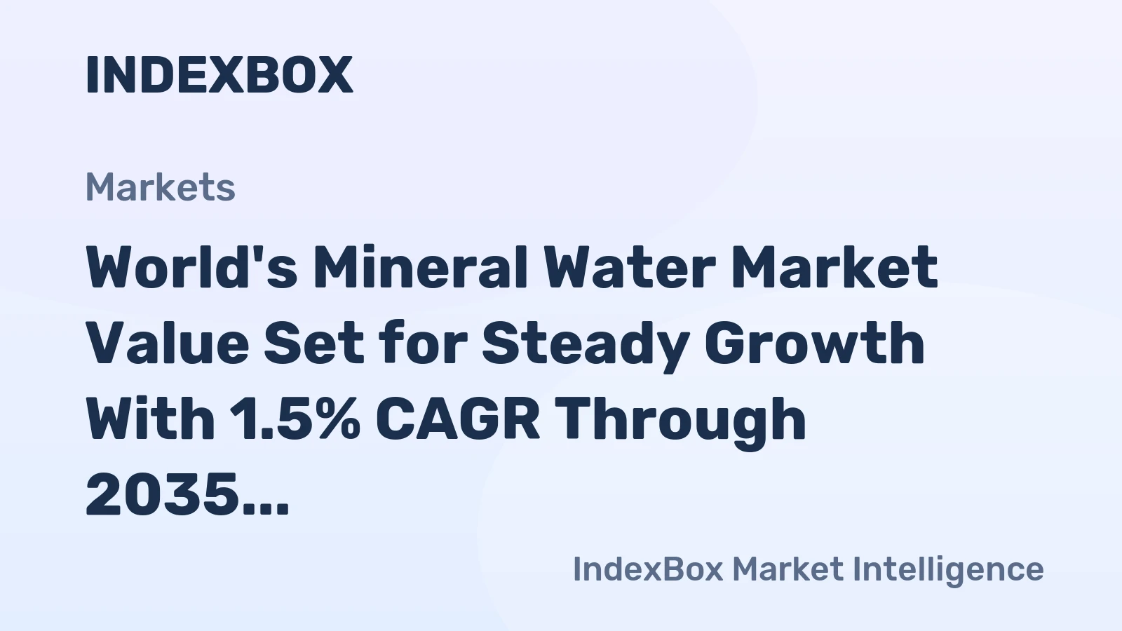 World's Mineral Water Market Value Set for Steady Growth With 1.5% CAGR Through 2035