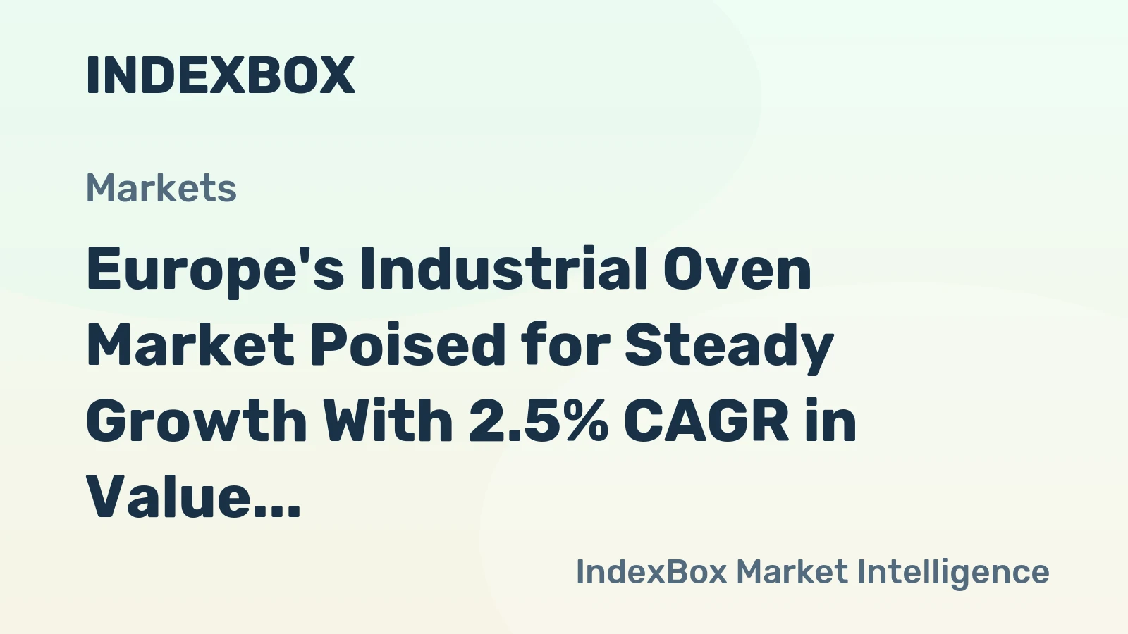 Europe's Industrial Oven Market Poised for Steady Growth With 2.5% CAGR in Value Through 2035