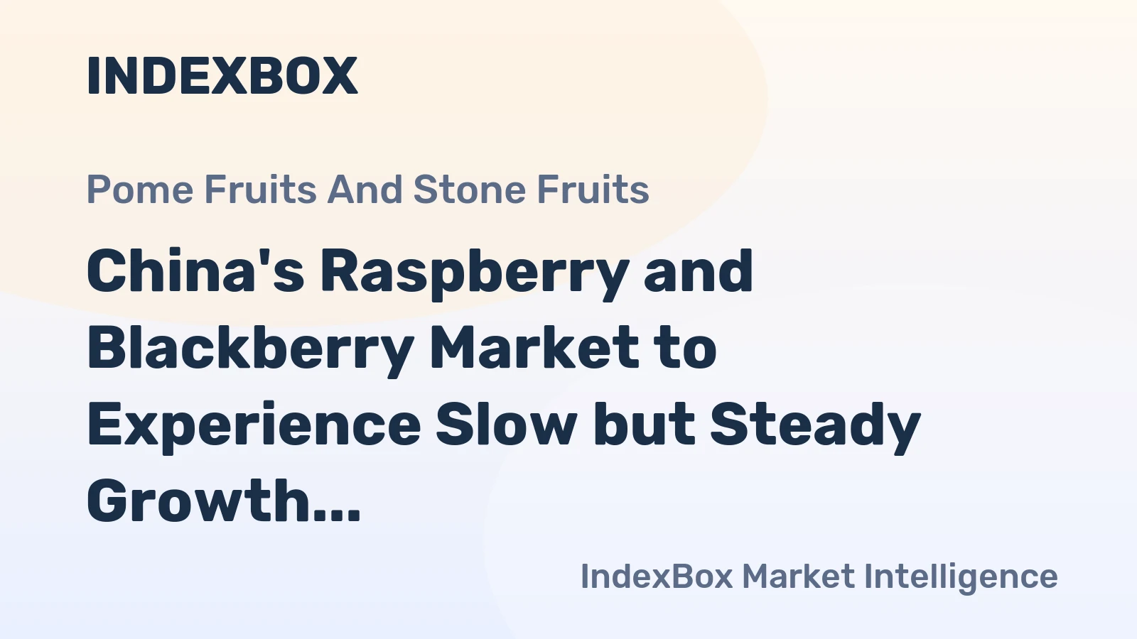 China's Raspberry and Blackberry Market to Experience Slow but Steady Growth with +1.5% CAGR from 2024-2035