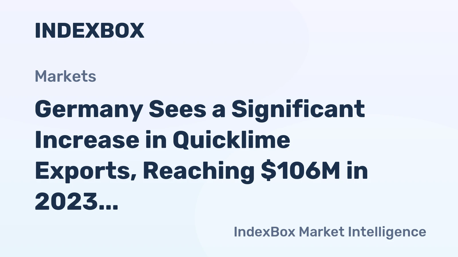 Germany Sees a Significant Increase in Quicklime Exports, Reaching $106M in 2023
