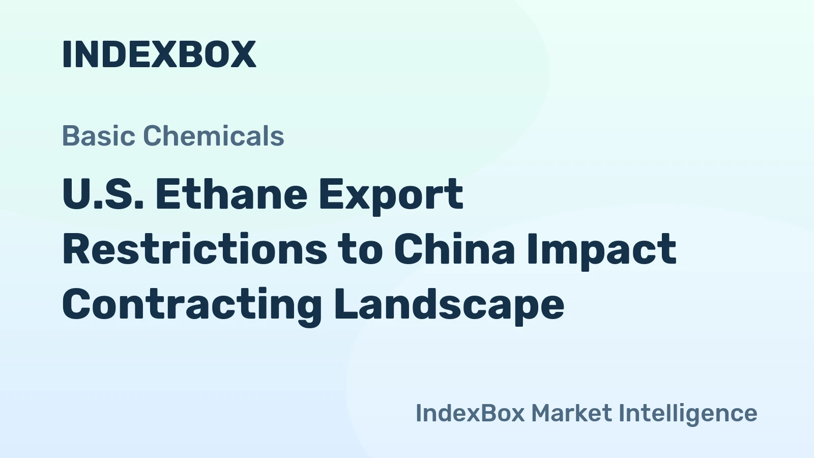 U.S. Ethane Export Restrictions to China Impact Contracting Landscape
