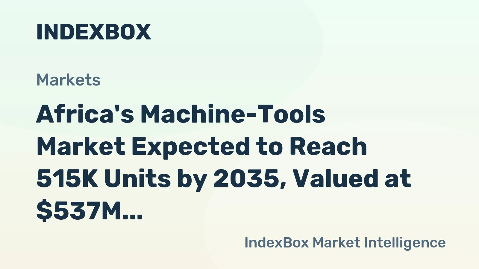 Africa's Machine-Tools Market Expected to Reach 515K Units by 2035, Valued at $537M