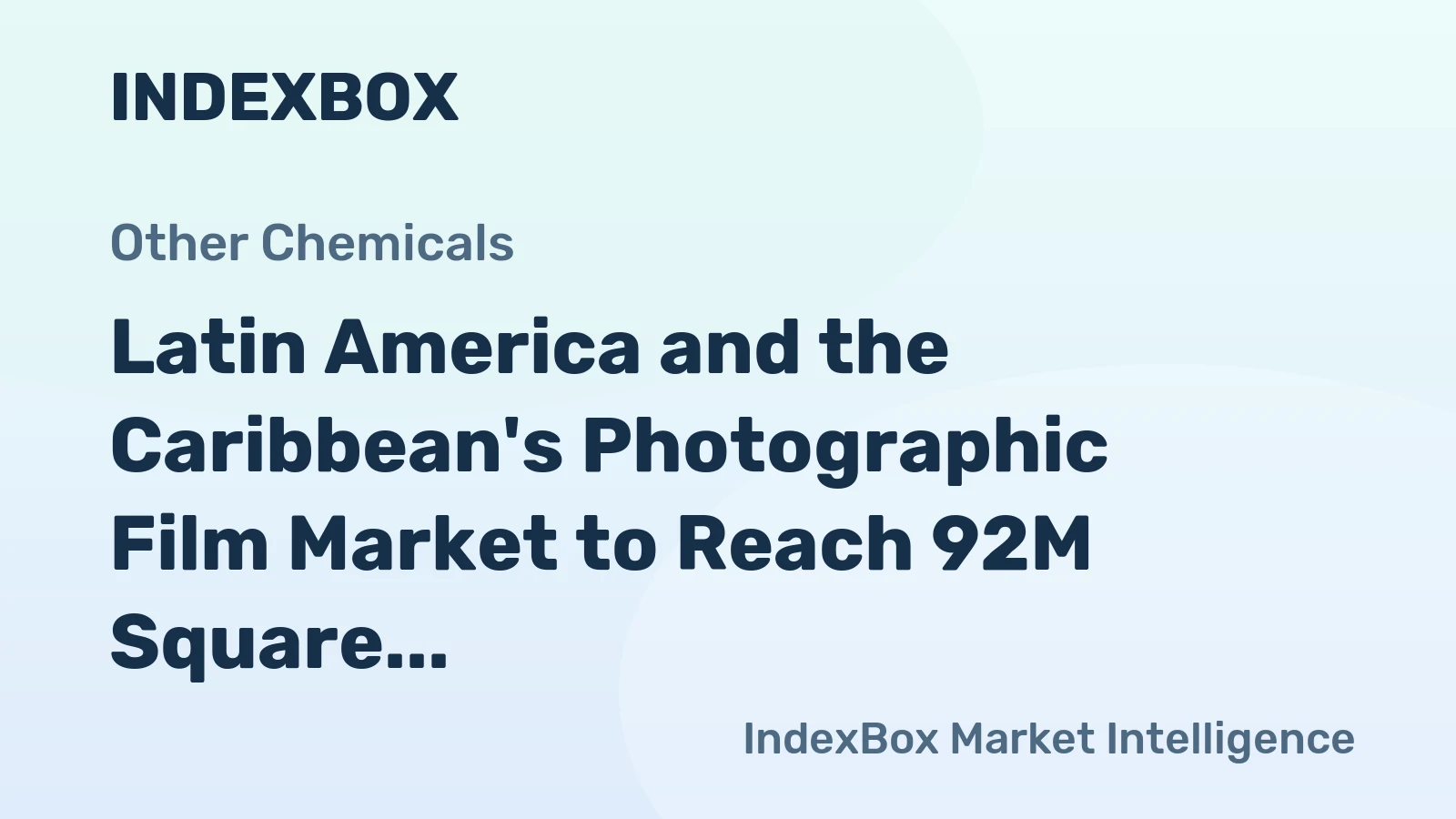 Latin America and the Caribbean's Photographic Film Market to Reach 92M Square Meters in Volume and $523M in Value by 2035