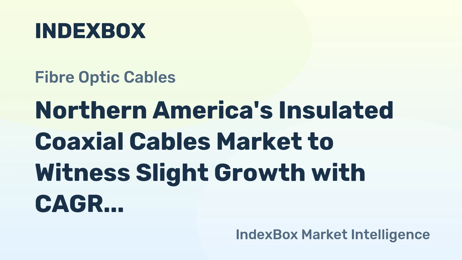 Northern America's Insulated Coaxial Cables Market to Witness Slight Growth with CAGR of +0.1%