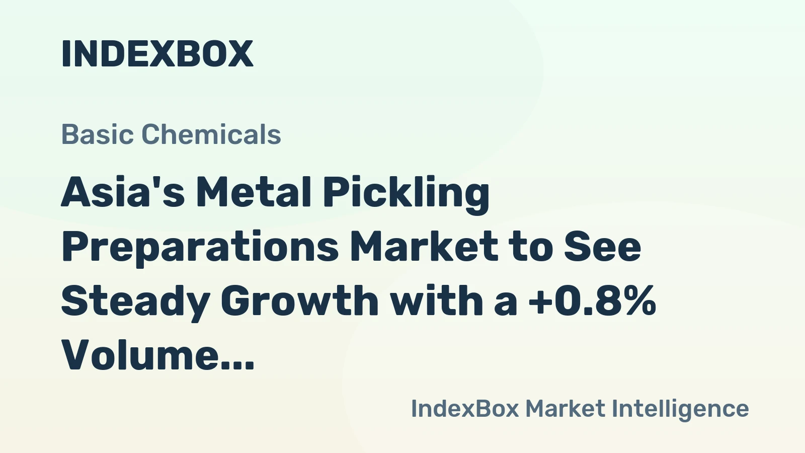 Asia's Metal Pickling Preparations Market to See Steady Growth with a +0.8% Volume CAGR