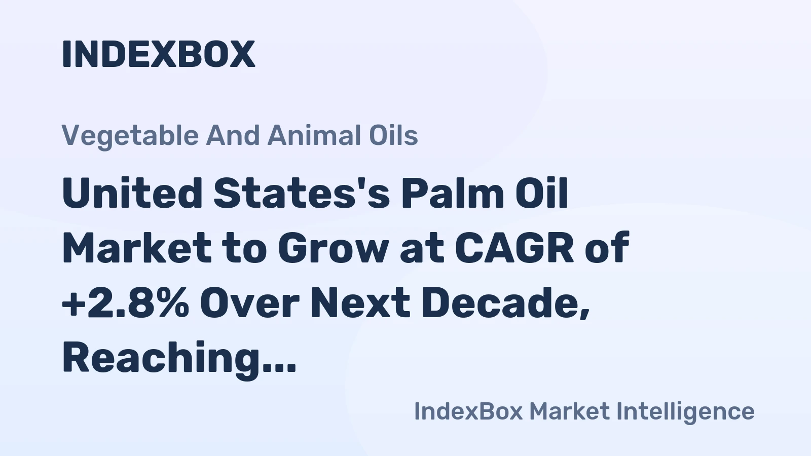 United States's Palm Oil Market to Grow at CAGR of +2.8% Over Next Decade, Reaching 2.3M Tons by 2035