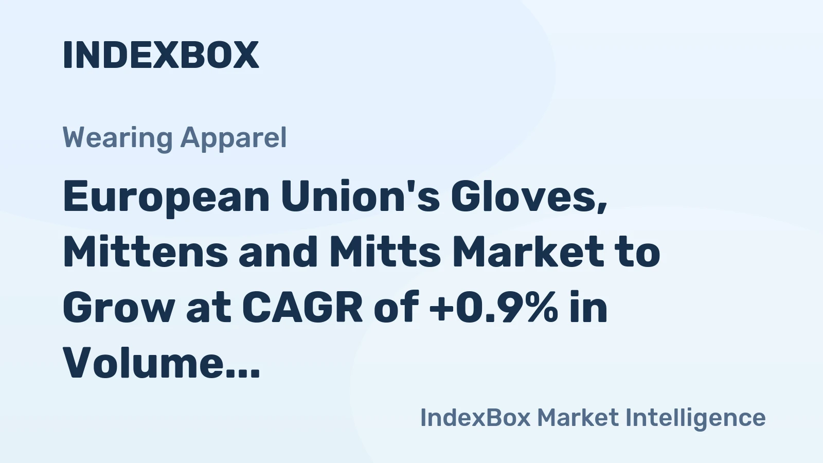 European Union's Gloves, Mittens and Mitts Market to Grow at CAGR of +0.9% in Volume and +1.8% in Value by 2035