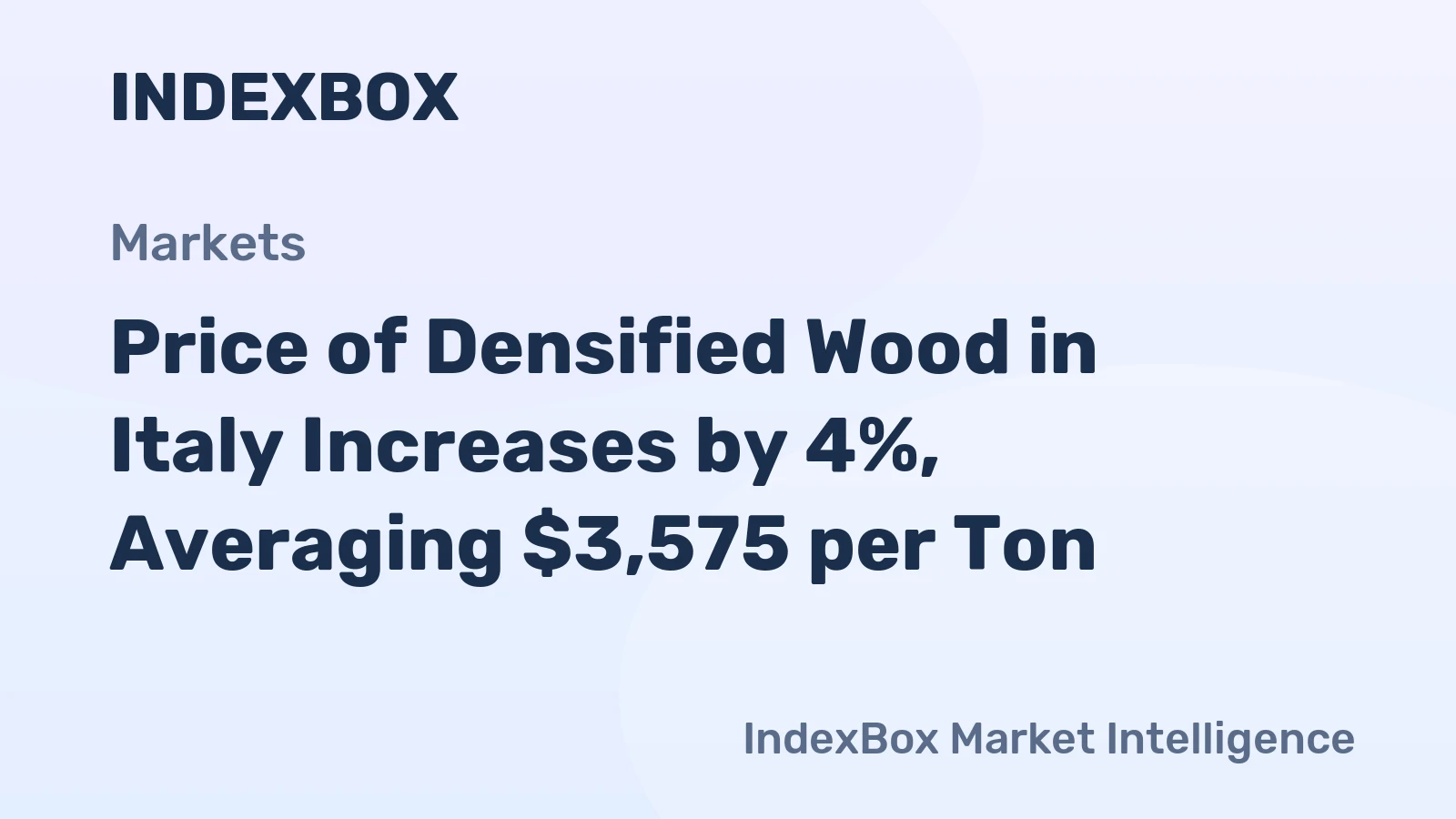 Price of Densified Wood in Italy Increases by 4%, Averaging $3,575 per Ton