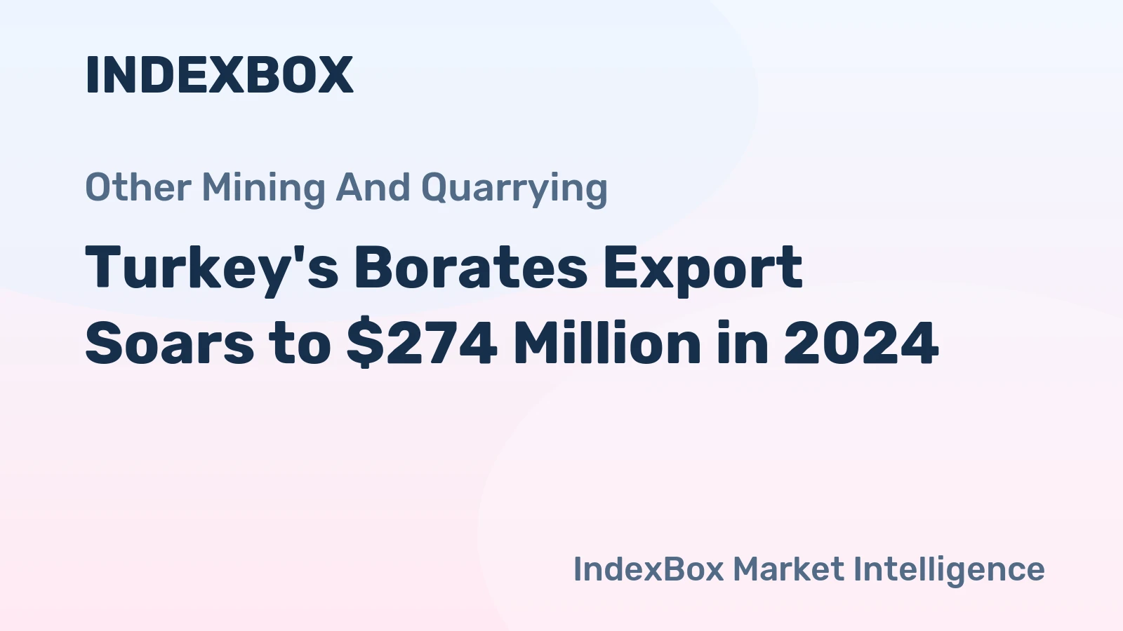 Turkey's Borates Export Soars to $274 Million in 2024