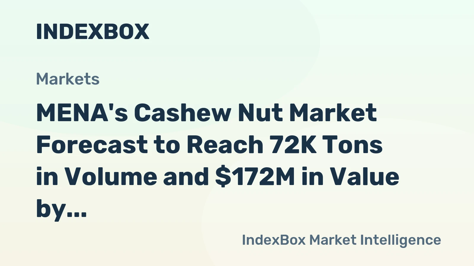 MENA's Cashew Nut Market Forecast to Reach 72K Tons in Volume and $172M in Value by 2035
