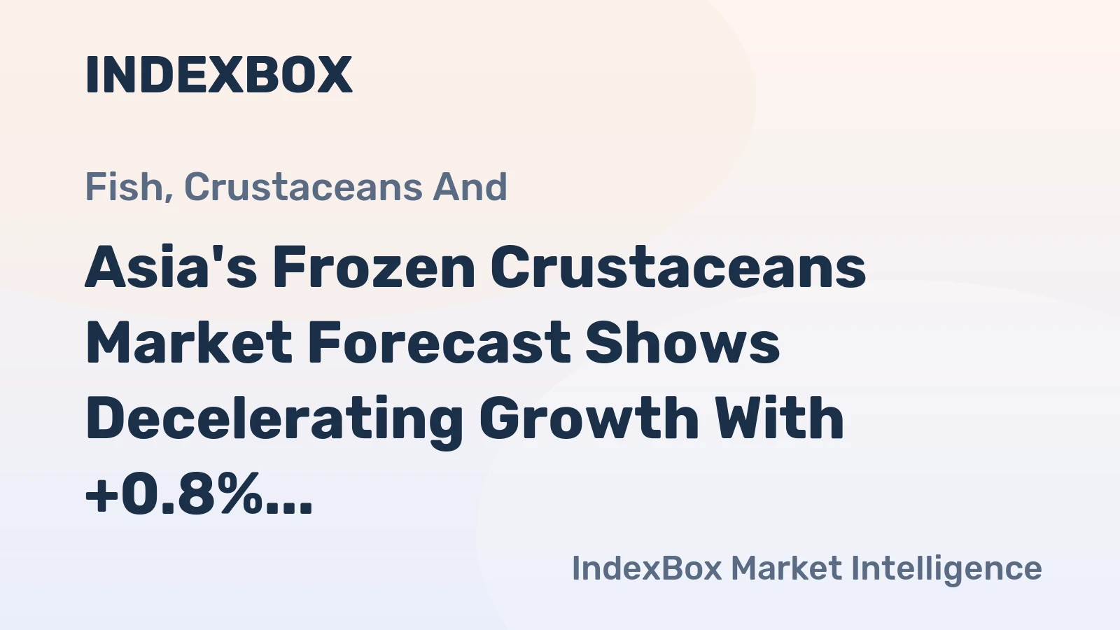 Asia's Frozen Crustaceans Market Forecast Shows Decelerating Growth With +0.8% Volume CAGR to 2035