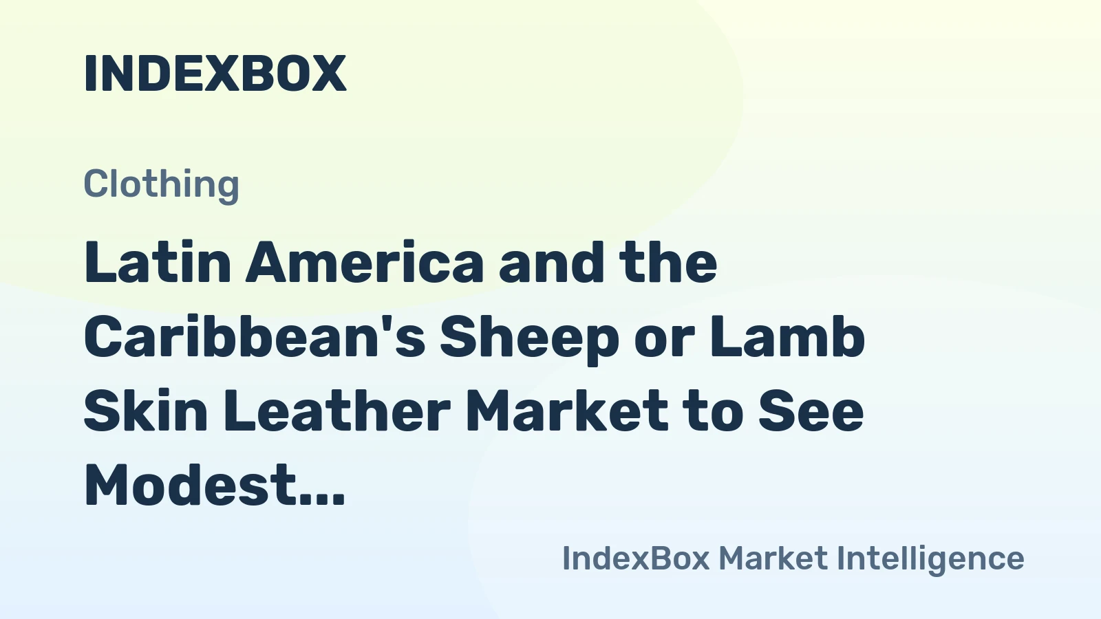 Latin America and the Caribbean's Sheep or Lamb Skin Leather Market to See Modest Growth with a CAGR of +0.3%
