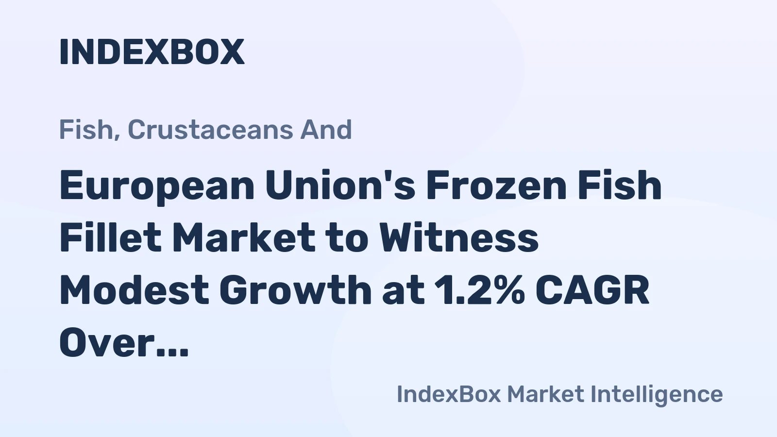 European Union's Frozen Fish Fillet Market to Witness Modest Growth at 1.2% CAGR Over the Next Decade