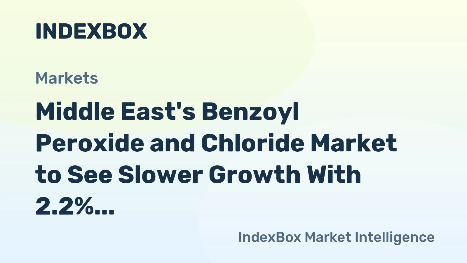 Middle East's Benzoyl Peroxide and Chloride Market to See Slower Growth With 2.2% CAGR in Value