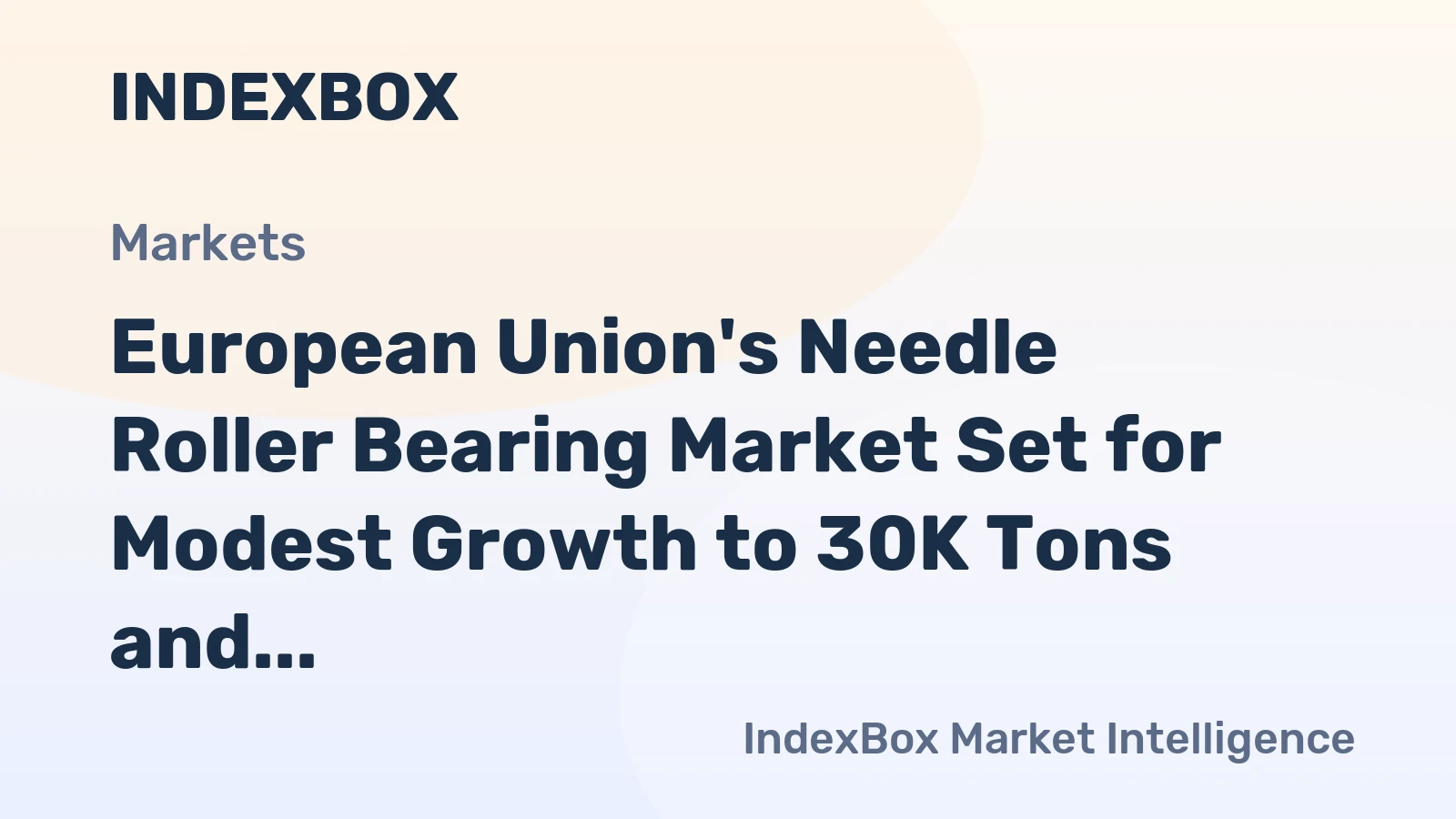 European Union's Needle Roller Bearing Market Set for Modest Growth to 30K Tons and $776M by 2035