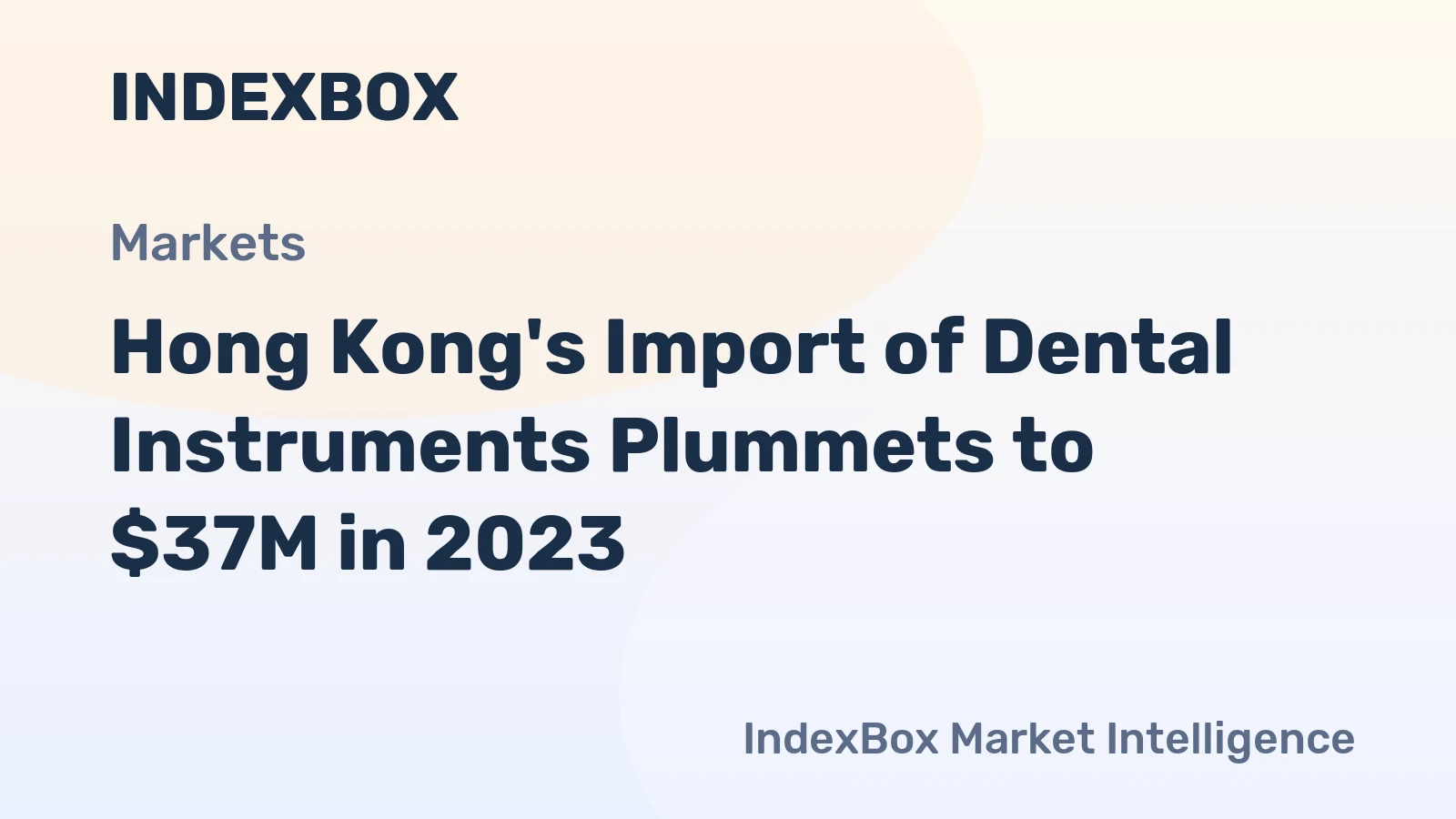 Hong Kong's Import of Dental Instruments Plummets to $37M in 2023