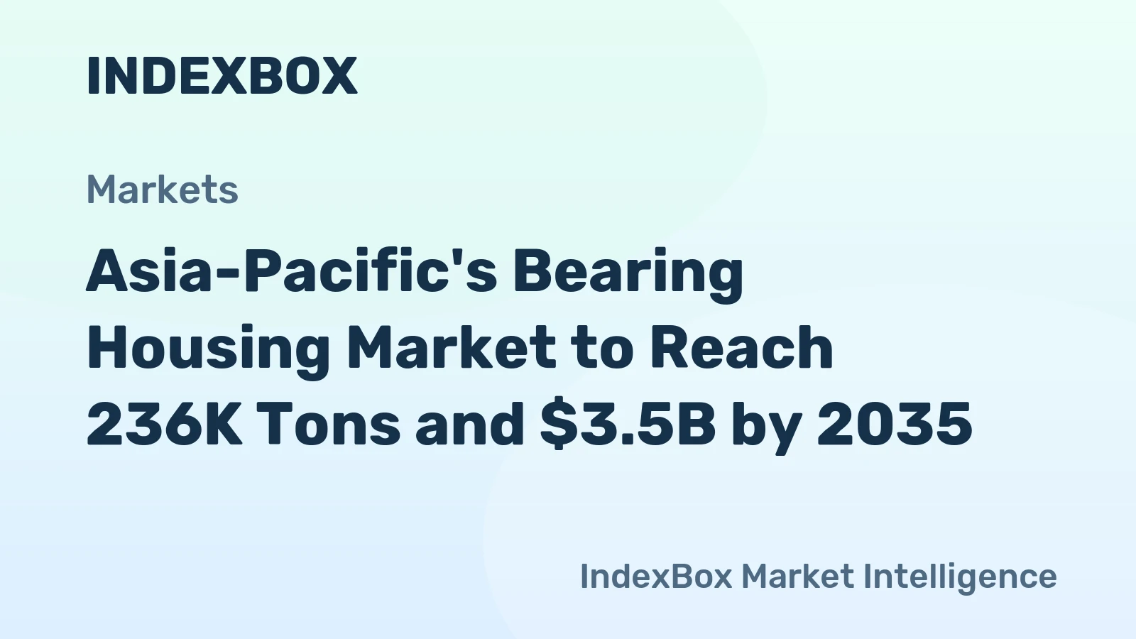 Asia-Pacific's Bearing Housing Market to Reach 236K Tons and $3.5B by 2035