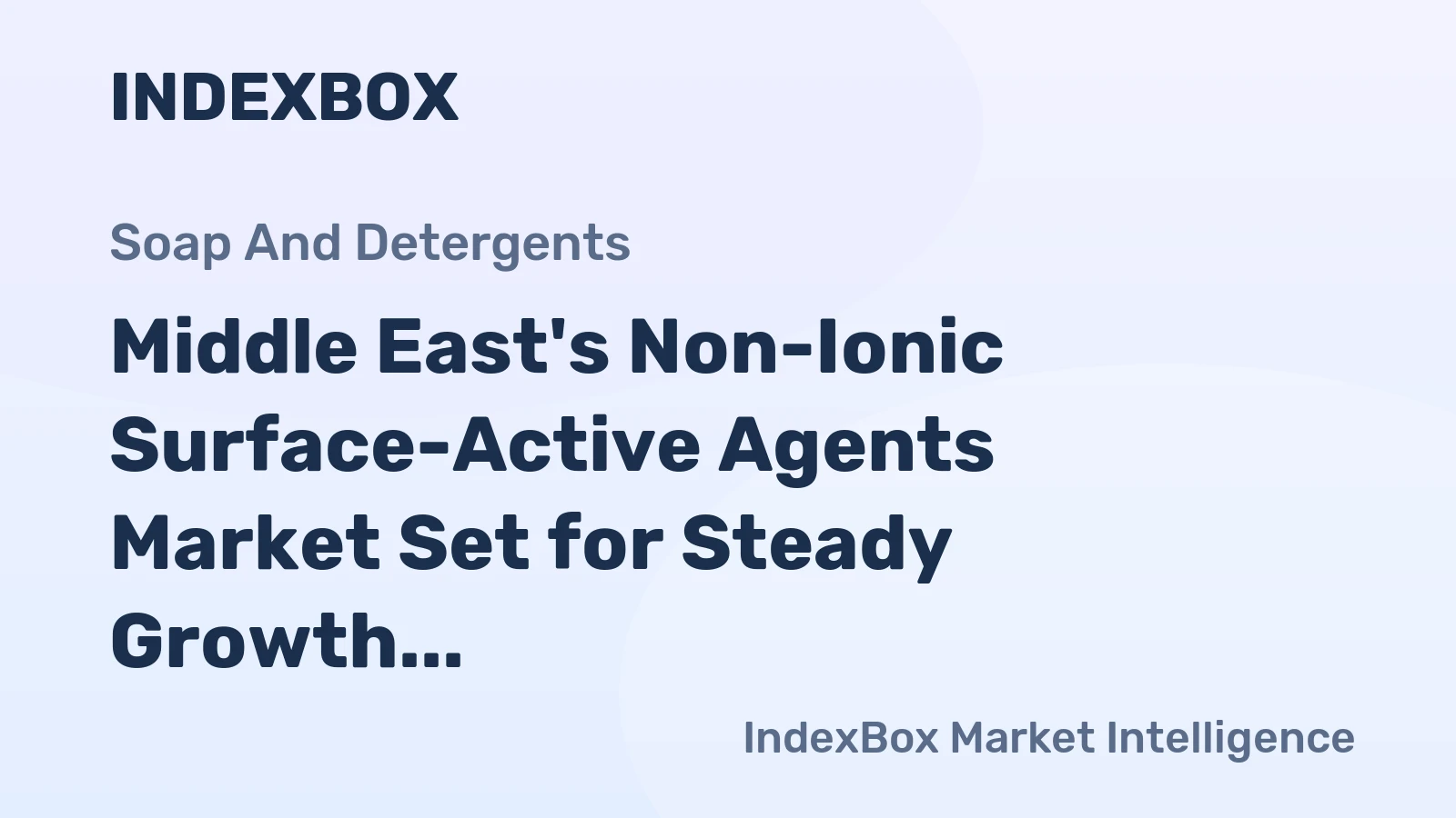 Middle East's Non-Ionic Surface-Active Agents Market Set for Steady Growth with 2.7% CAGR in Value Terms