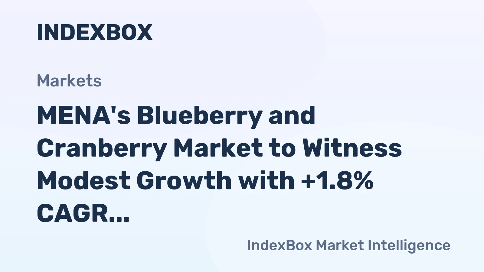 MENA's Blueberry and Cranberry Market to Witness Modest Growth with +1.8% CAGR by 2035
