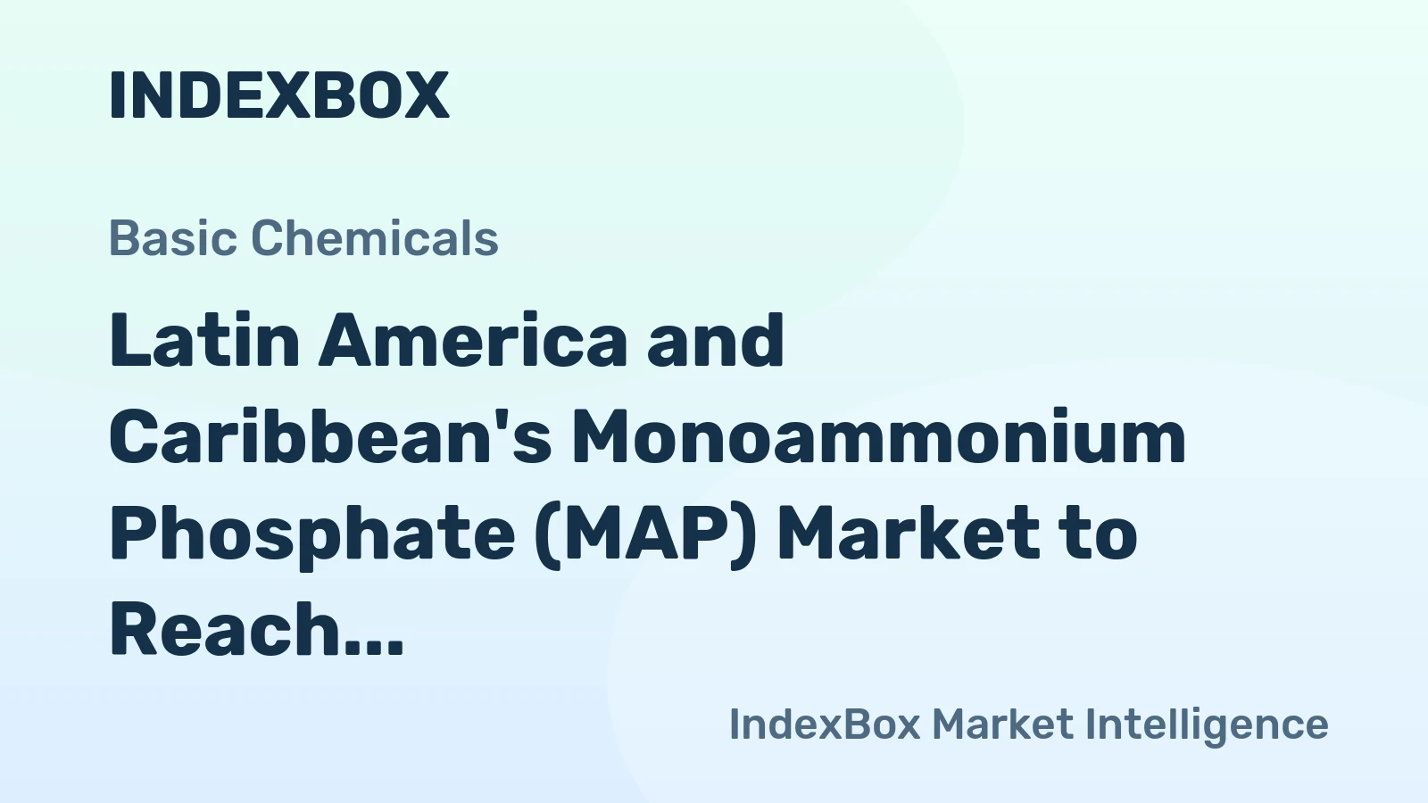 Latin America and Caribbean's Monoammonium Phosphate (MAP) Market to Reach 9M Tons by 2035 with a Value of $6.1B