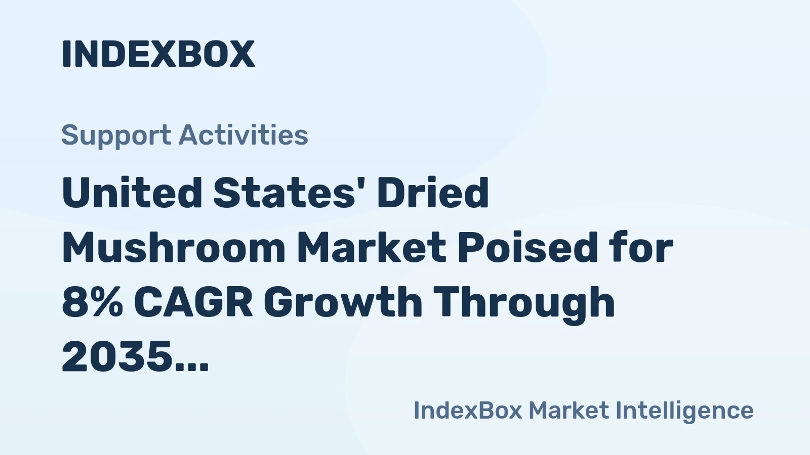 United States' Dried Mushroom Market Poised for 8% CAGR Growth Through 2035