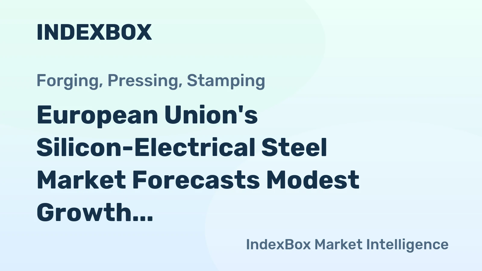 European Union's Silicon-Electrical Steel Market Forecasts Modest Growth with a 1.2% Volume CAGR