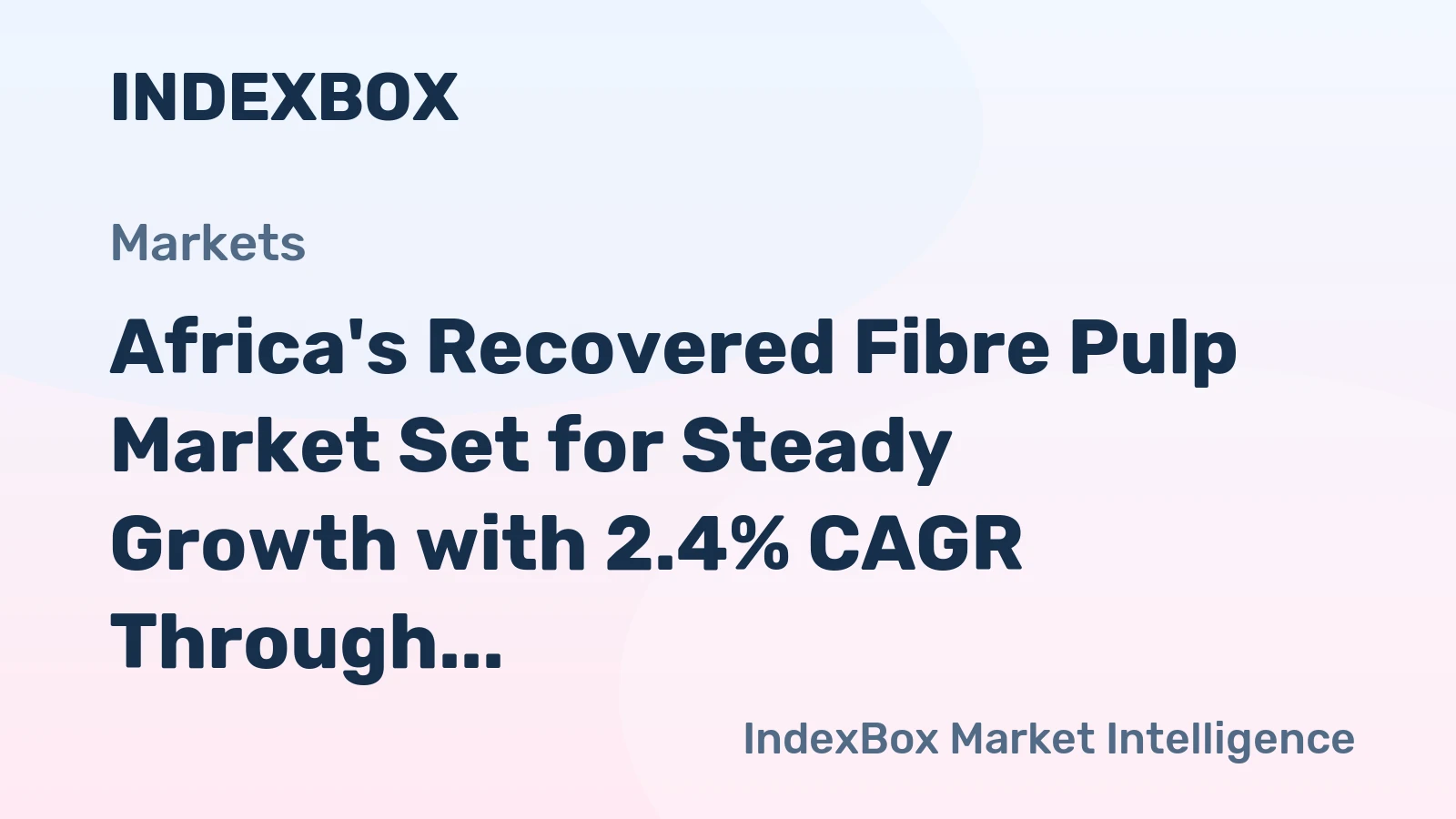 Africa's Recovered Fibre Pulp Market Set for Steady Growth with 2.4% CAGR Through 2035