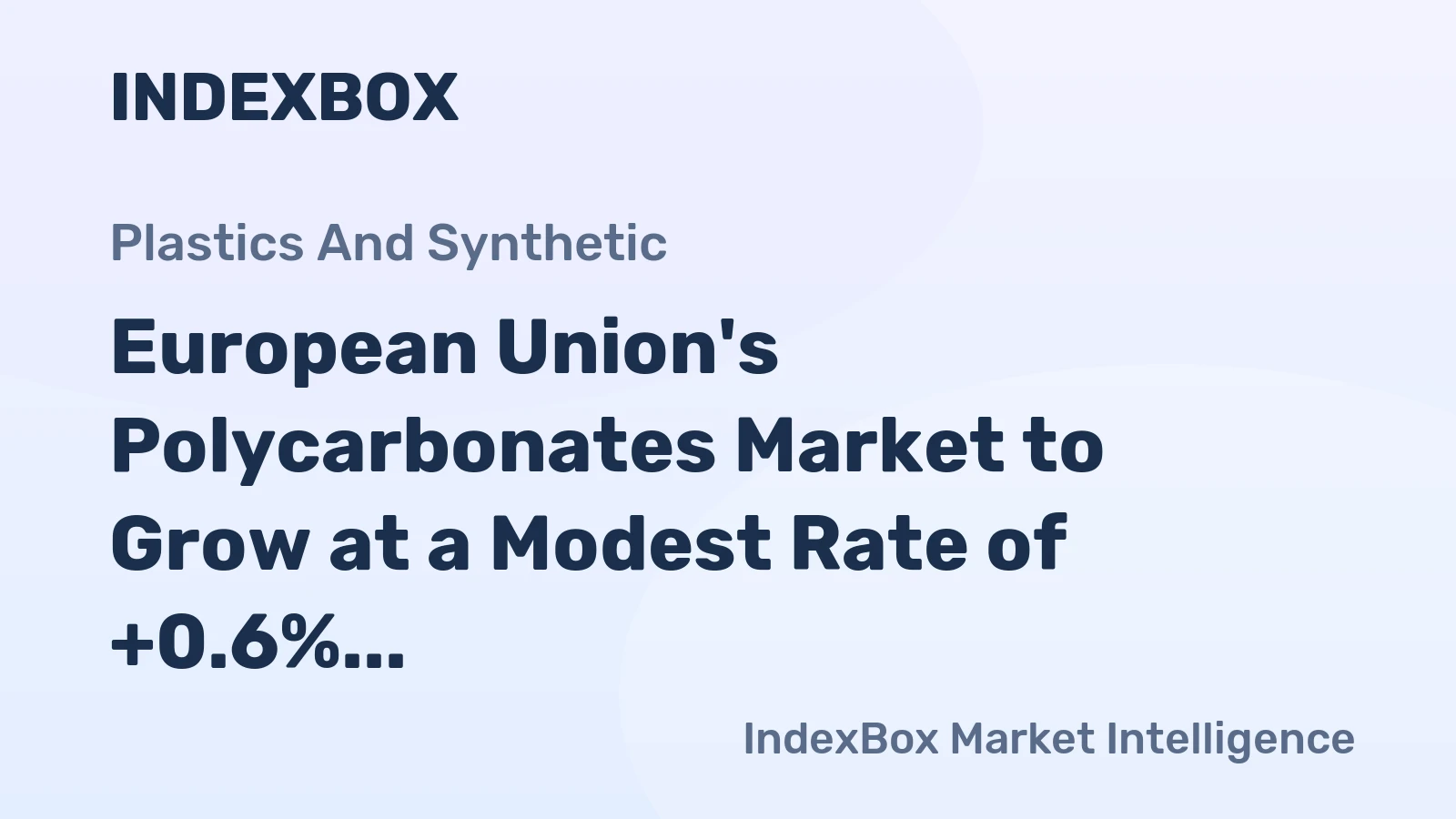 European Union's Polycarbonates Market to Grow at a Modest Rate of +0.6% CAGR Over the Next Decade