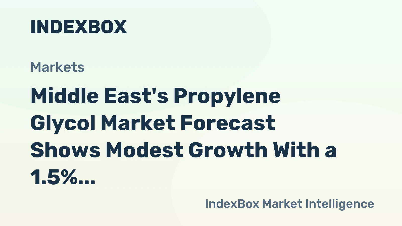Middle East's Propylene Glycol Market Forecast Shows Modest Growth With a 1.5% CAGR in Value