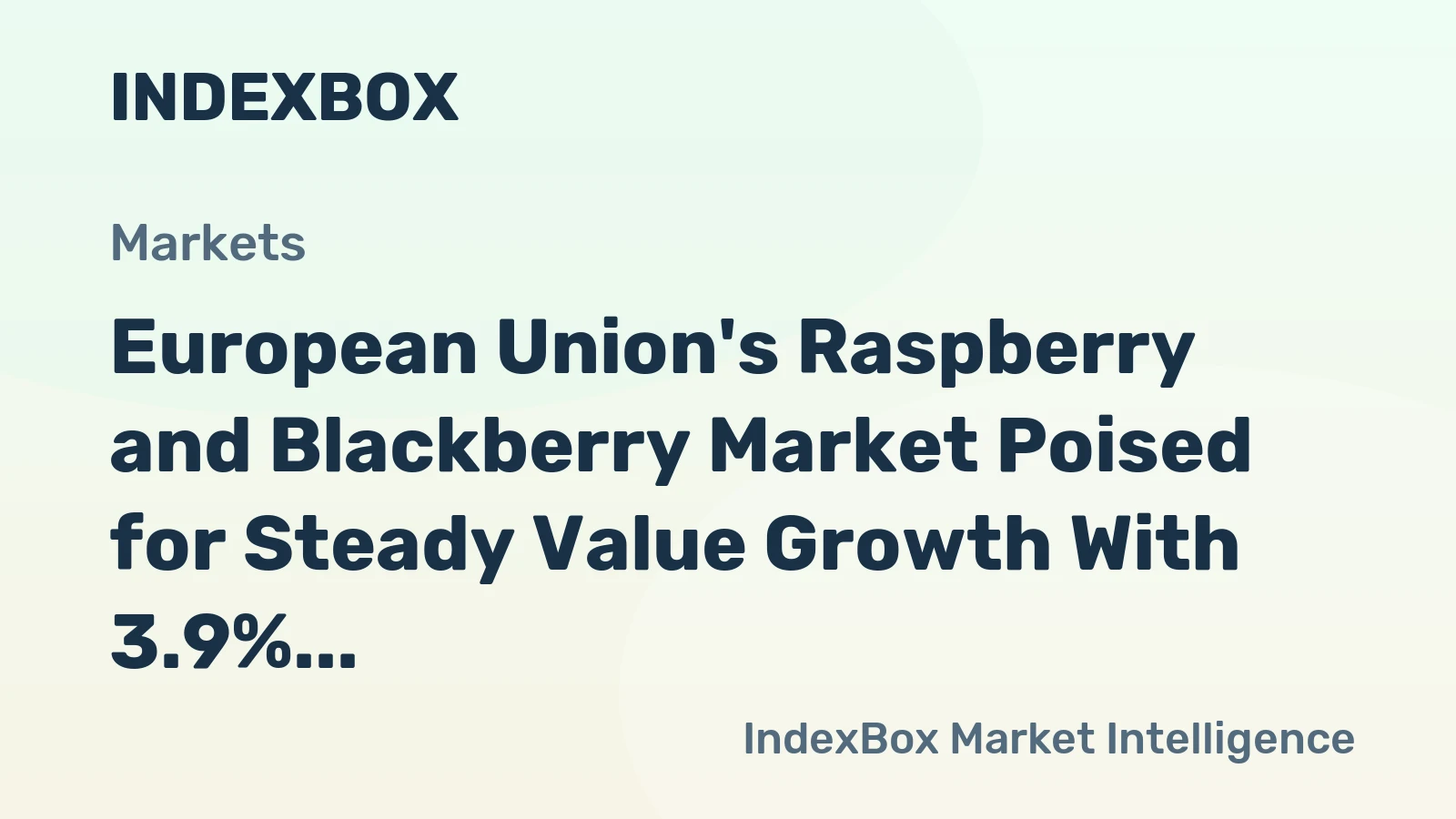 European Union's Raspberry and Blackberry Market Poised for Steady Value Growth With 3.9% CAGR Through 2035