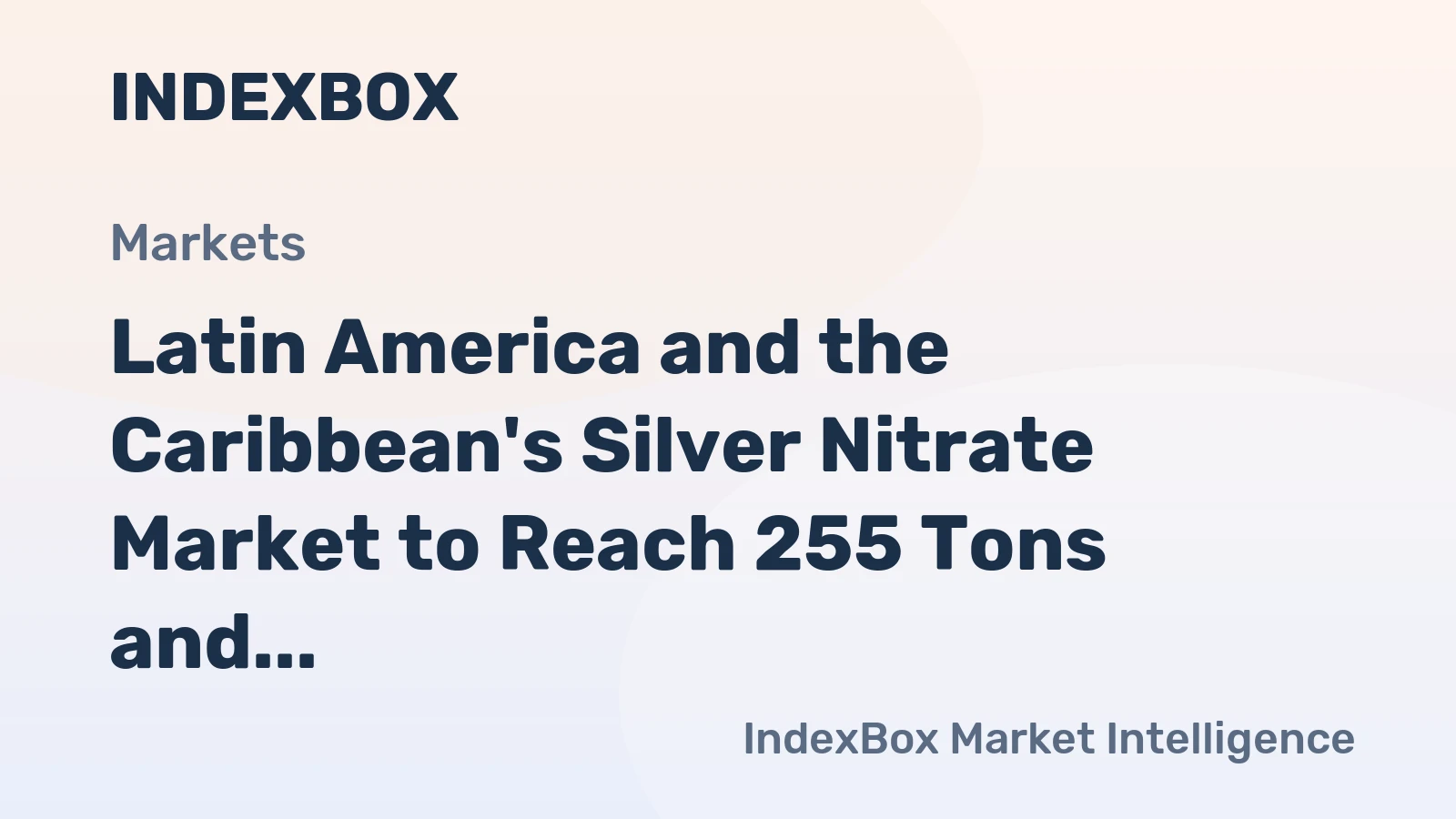 Latin America and the Caribbean's Silver Nitrate Market to Reach 255 Tons and $77M by 2035