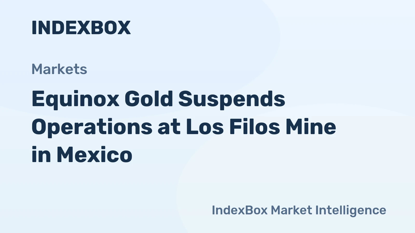 Equinox Gold Suspends Operations at Los Filos Mine in Mexico