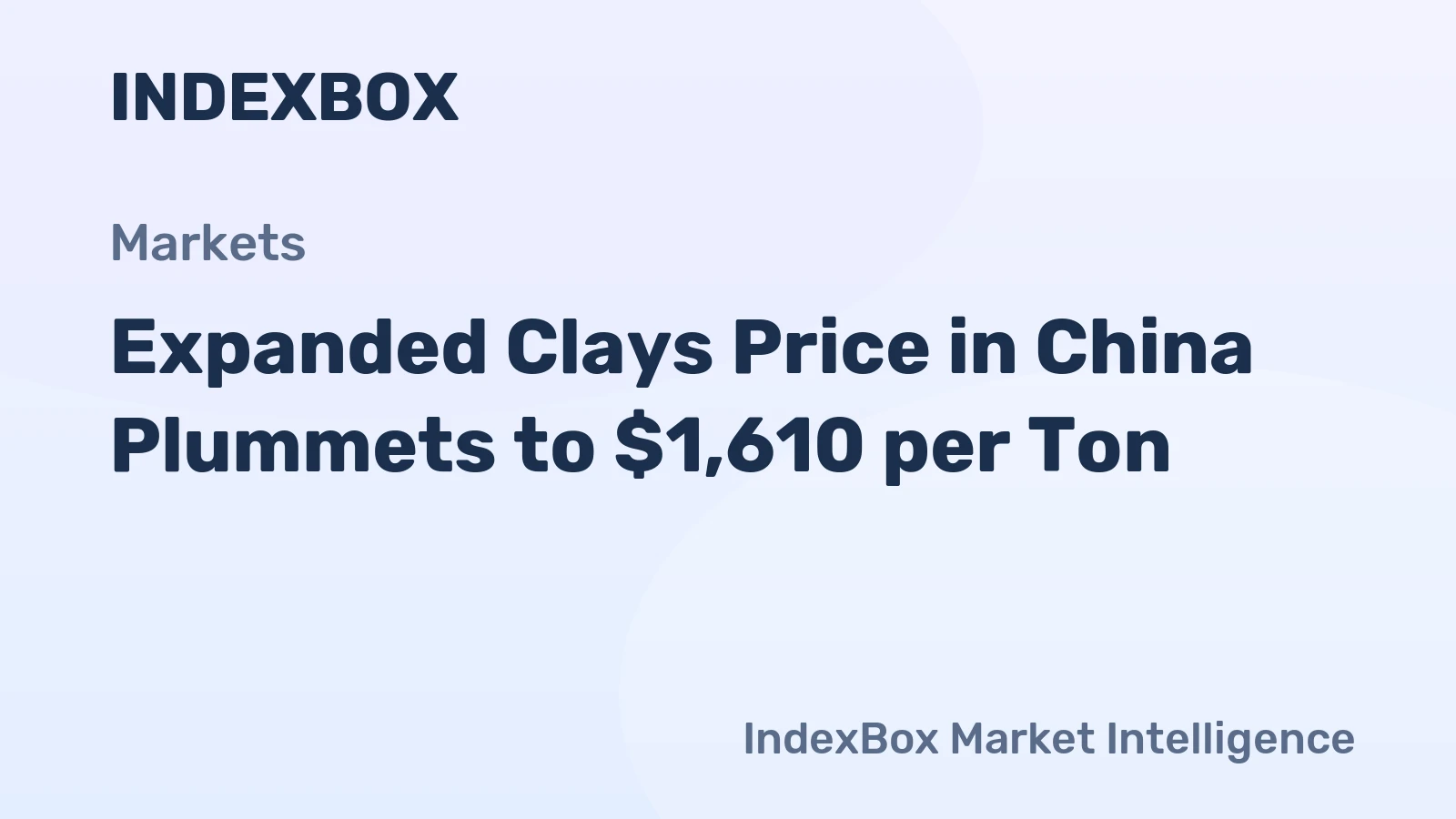 Expanded Clays Price in China Plummets to $1,610 per Ton