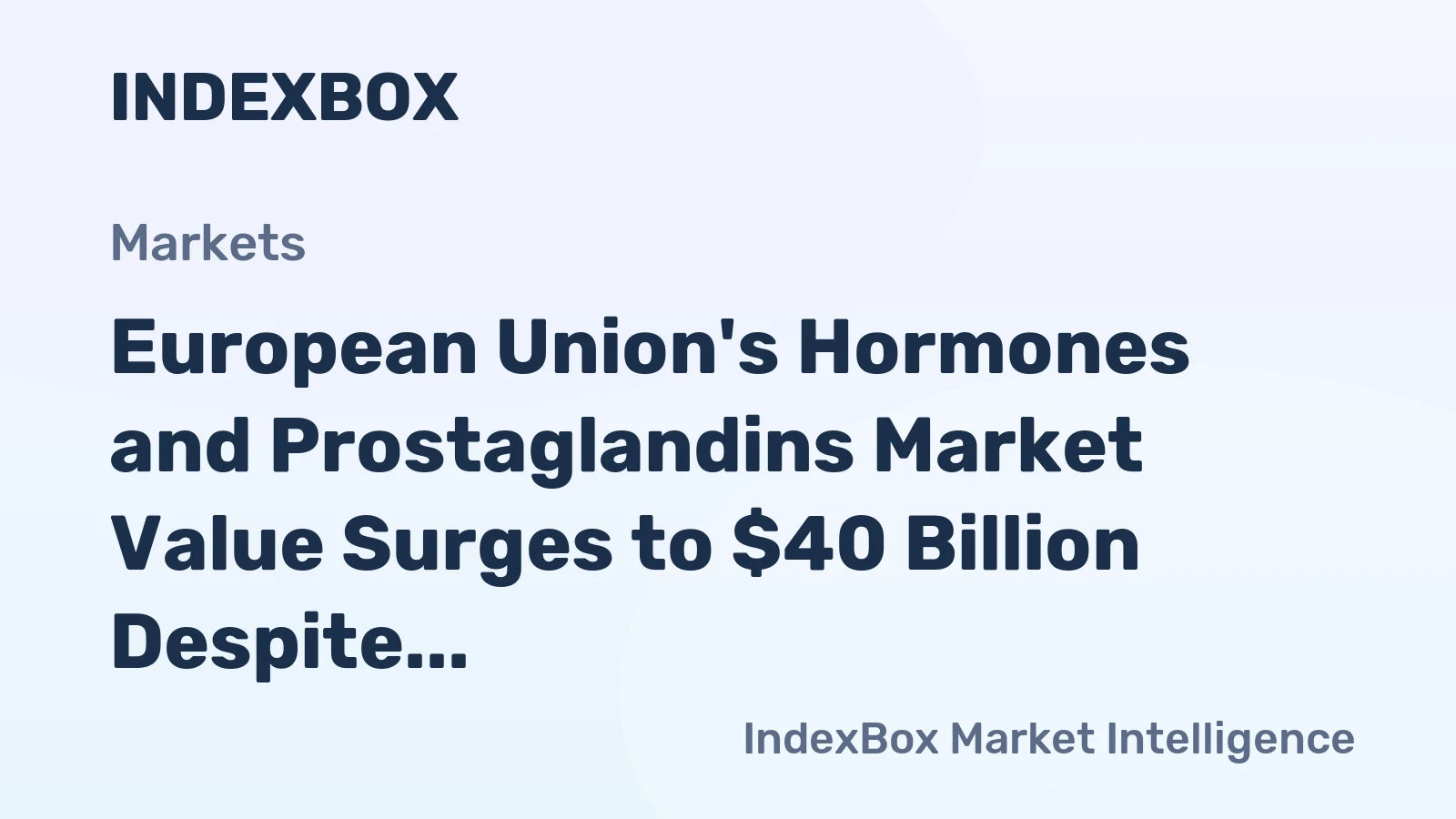 European Union's Hormones and Prostaglandins Market Value Surges to $40 Billion Despite Volume Drop