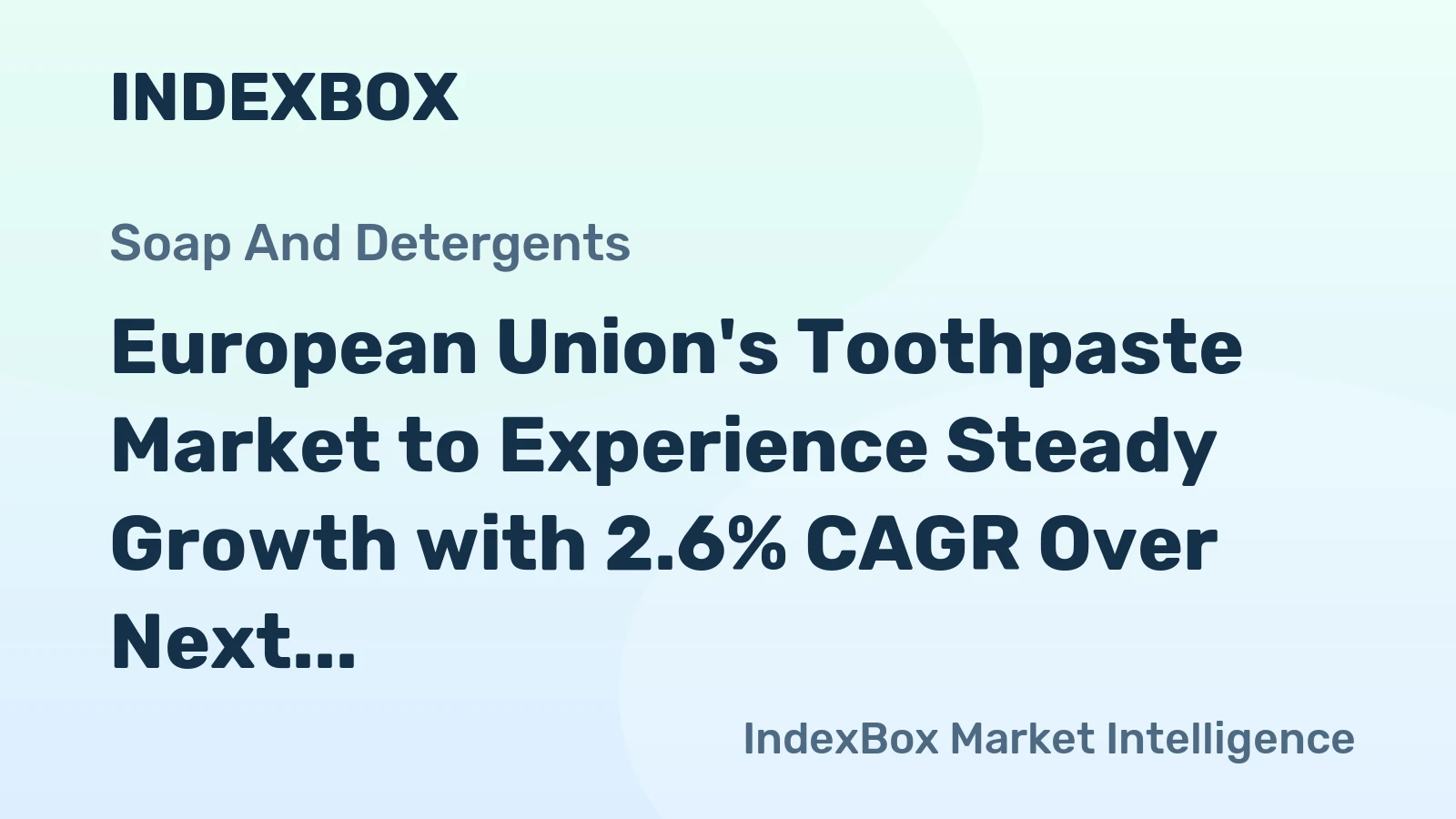 European Union's Toothpaste Market to Experience Steady Growth with 2.6% CAGR Over Next Decade