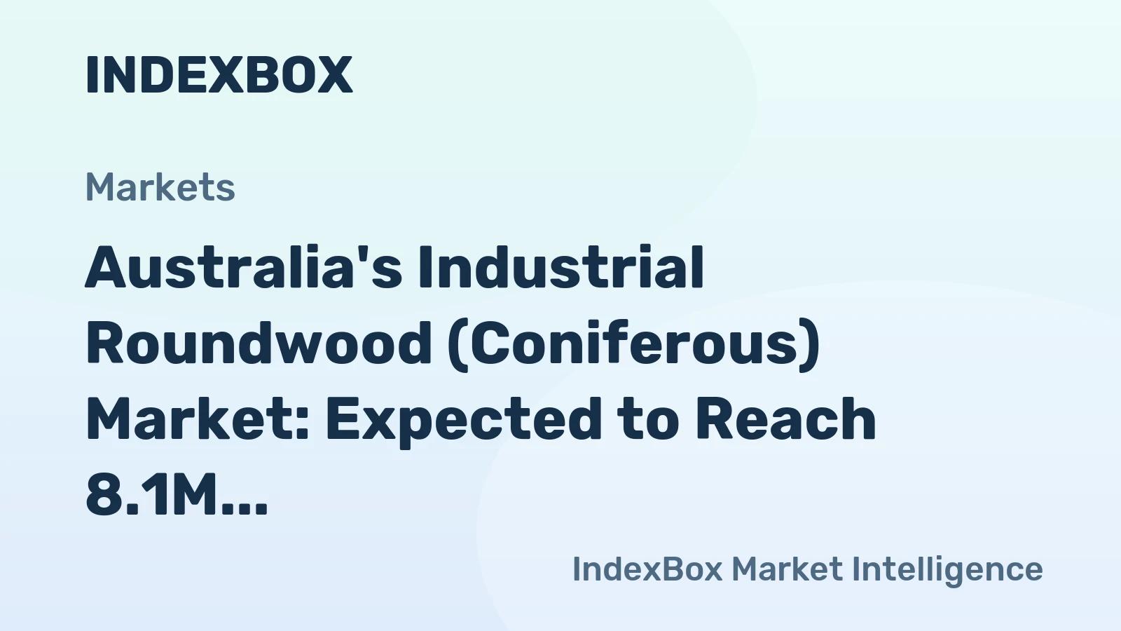 Australia's Industrial Roundwood (Coniferous) Market: Expected to Reach 8.1M Cubic Meters and $903M by 2035