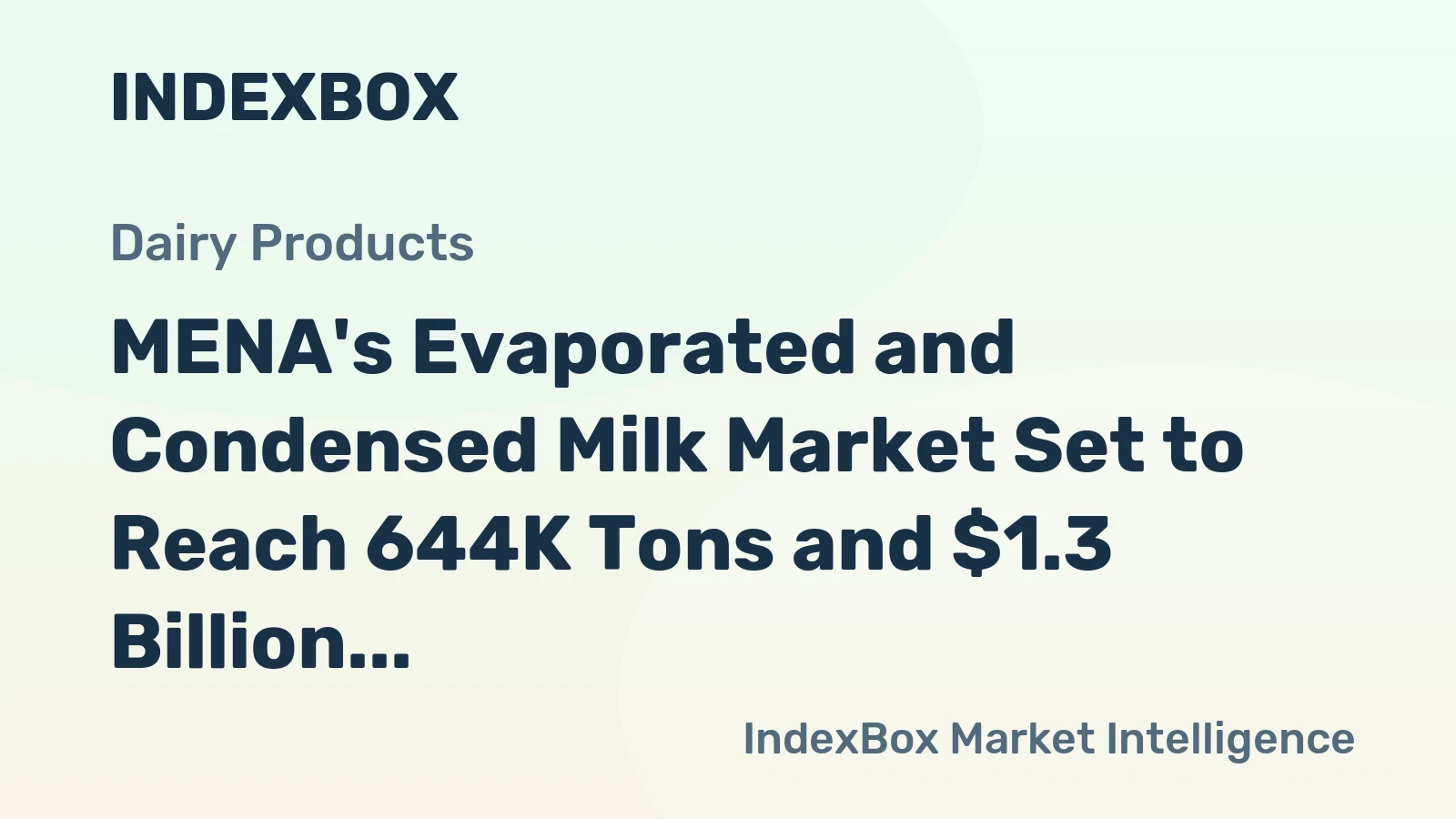 MENA's Evaporated and Condensed Milk Market Set to Reach 644K Tons and $1.3 Billion