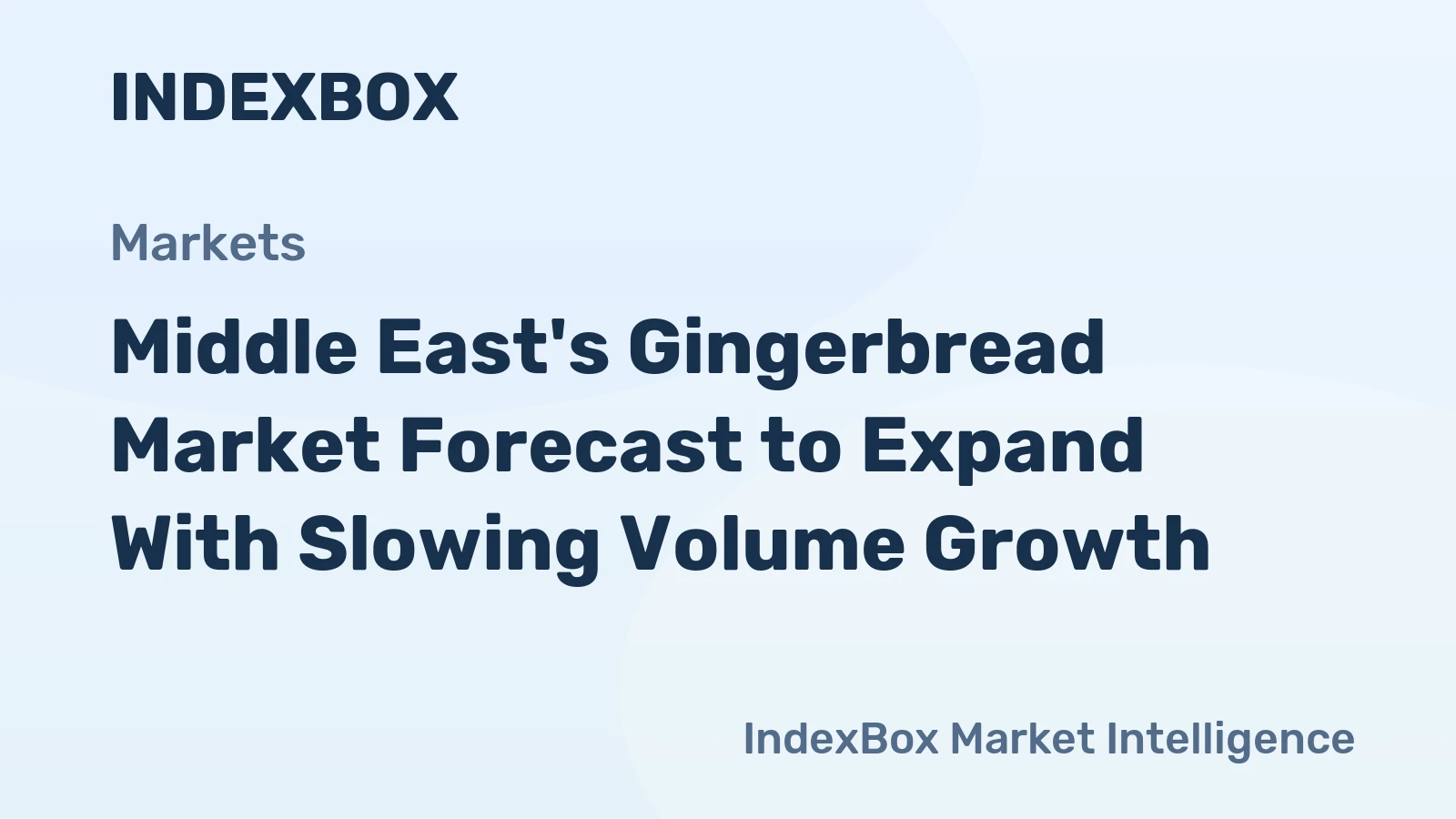 Middle East's Gingerbread Market Forecast to Expand With Slowing Volume Growth