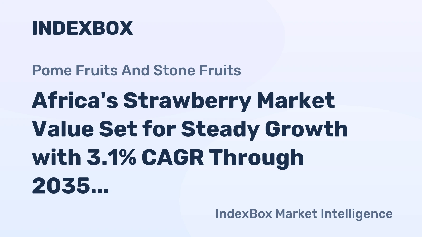 Africa's Strawberry Market Value Set for Steady Growth with 3.1% CAGR Through 2035