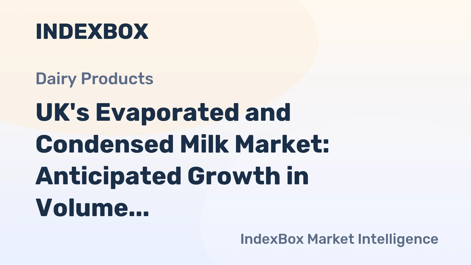 UK's Evaporated and Condensed Milk Market: Anticipated Growth in Volume and Value over the Next Decade