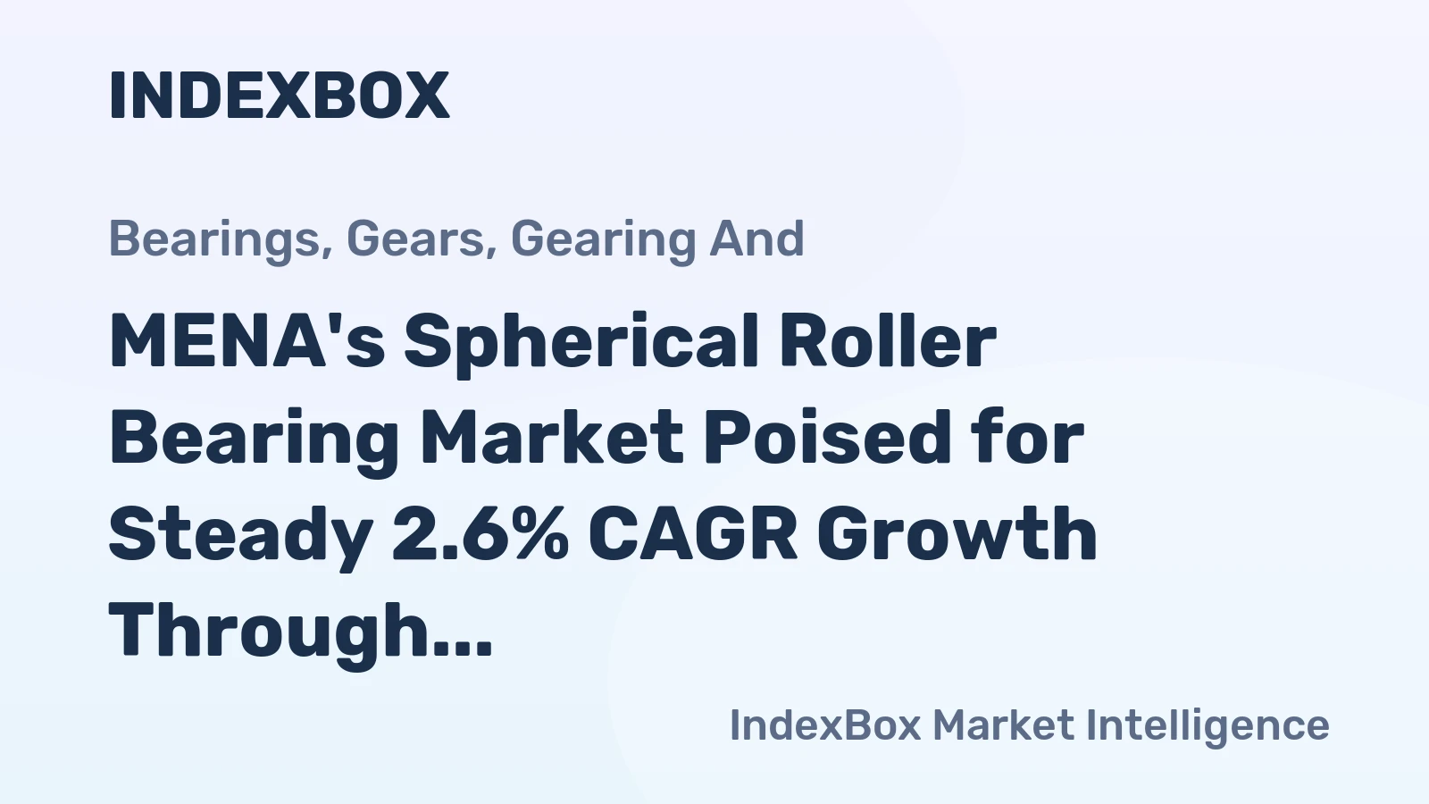 MENA's Spherical Roller Bearing Market Poised for Steady 2.6% CAGR Growth Through 2035