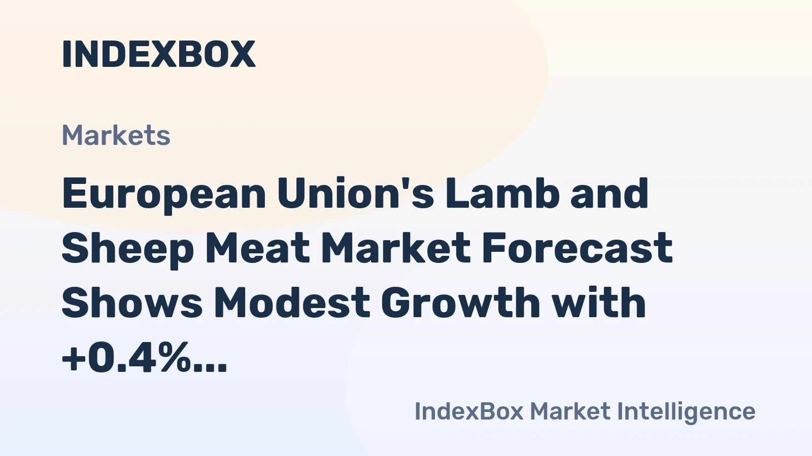 European Union's Lamb and Sheep Meat Market Forecast Shows Modest Growth with +0.4% CAGR in Value