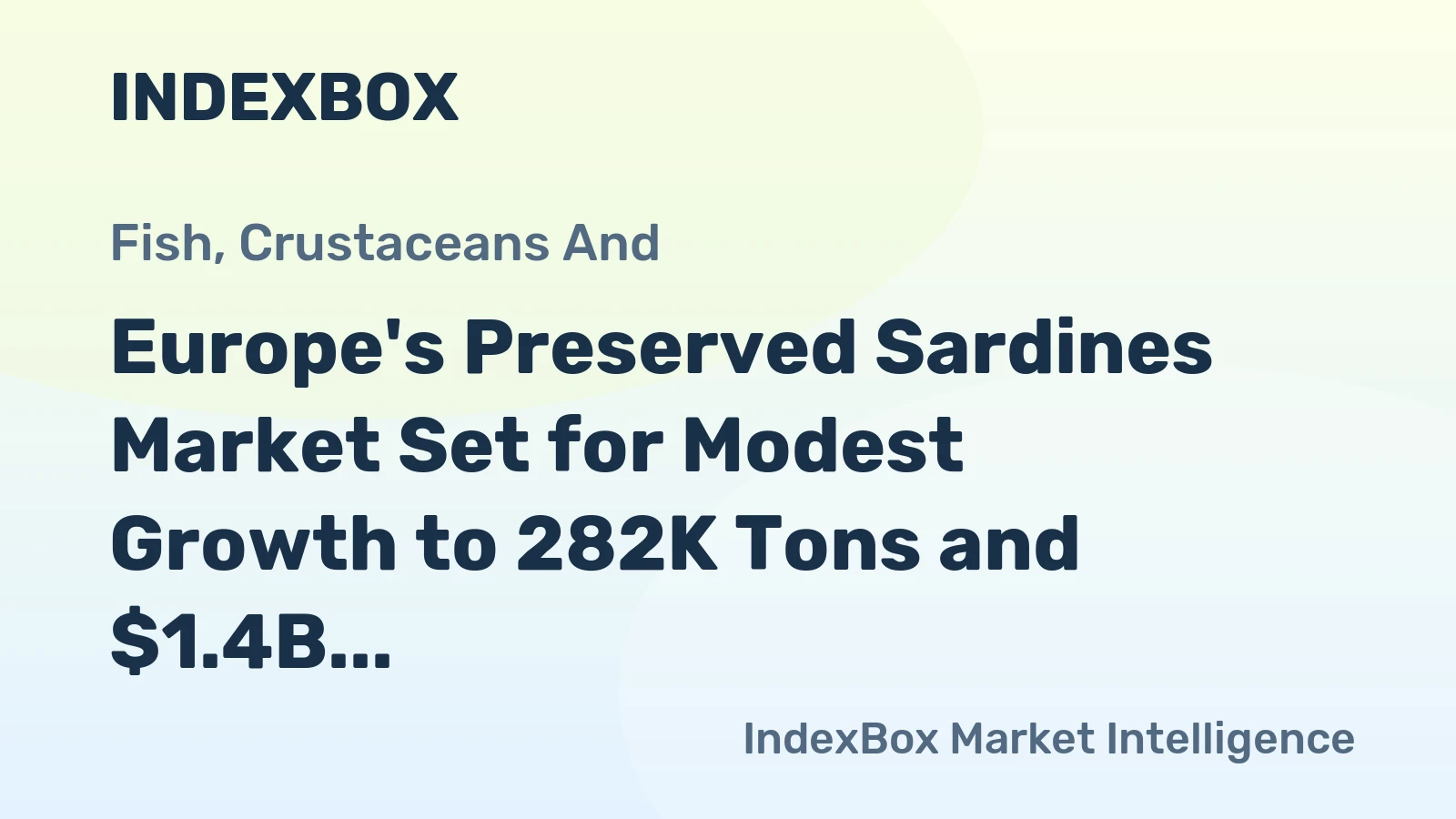 Europe's Preserved Sardines Market Set for Modest Growth to 282K Tons and $1.4B Value