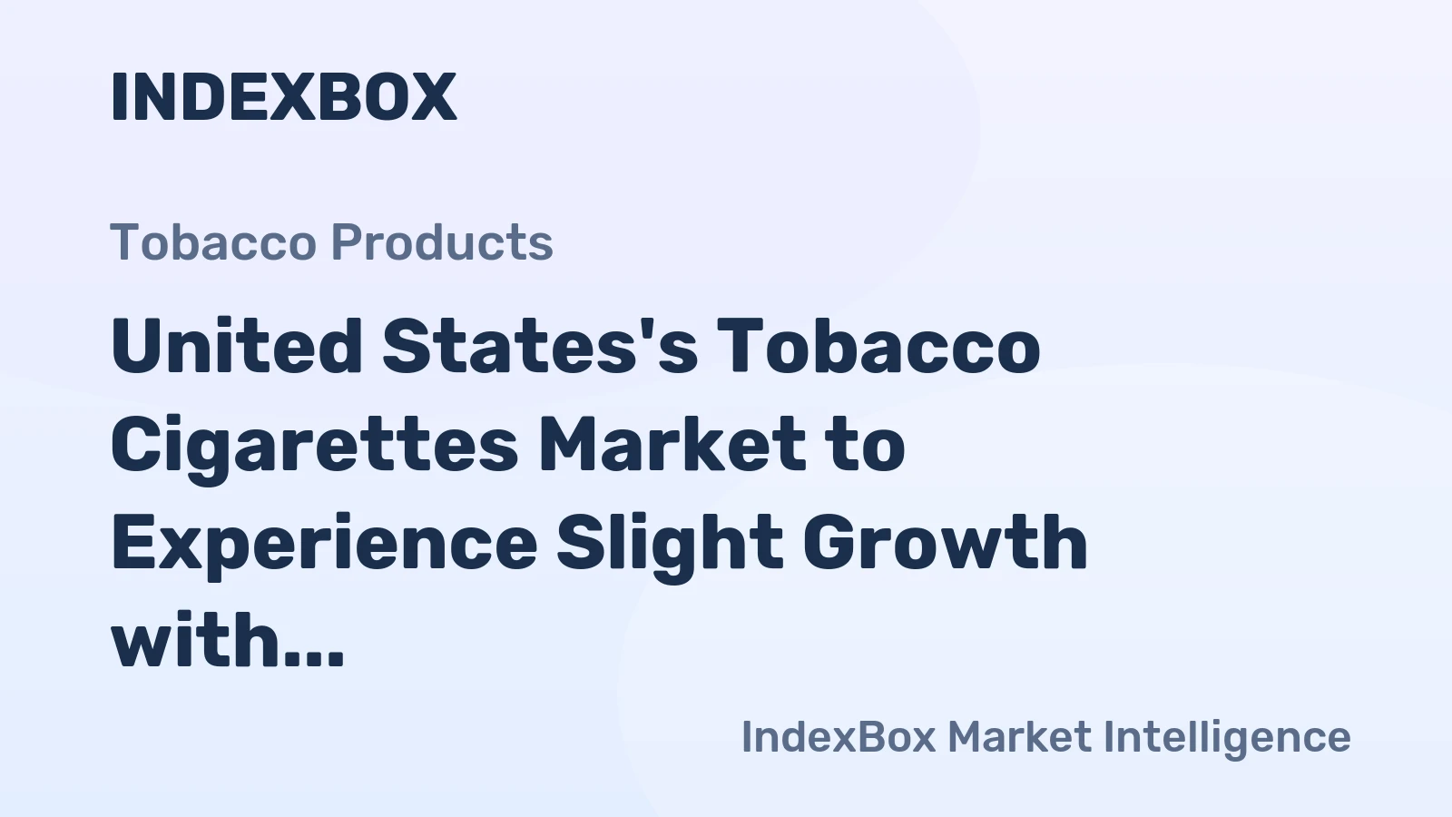United States's Tobacco Cigarettes Market to Experience Slight Growth with +0.4% CAGR Over Next Decade